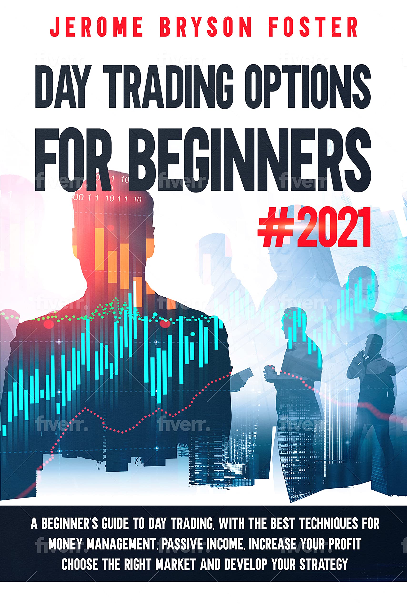 DAY TRADING OPTIONS FOR BEGINNERS#2021: A Beginner's Guide to Day Trading, with the Best ...