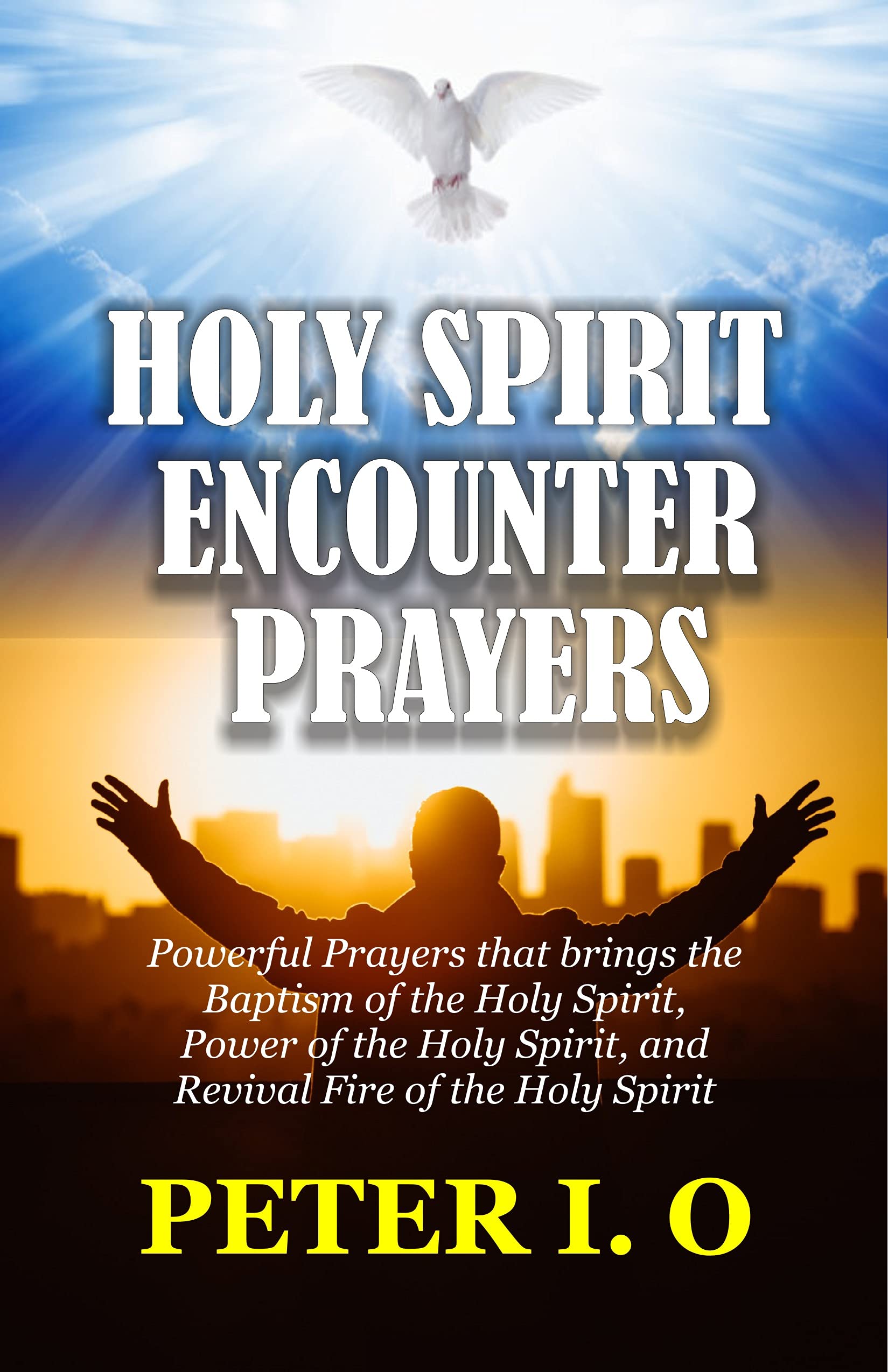 Holy Spirit Empowerment Prayers: Powerful Prayers that brings the ...