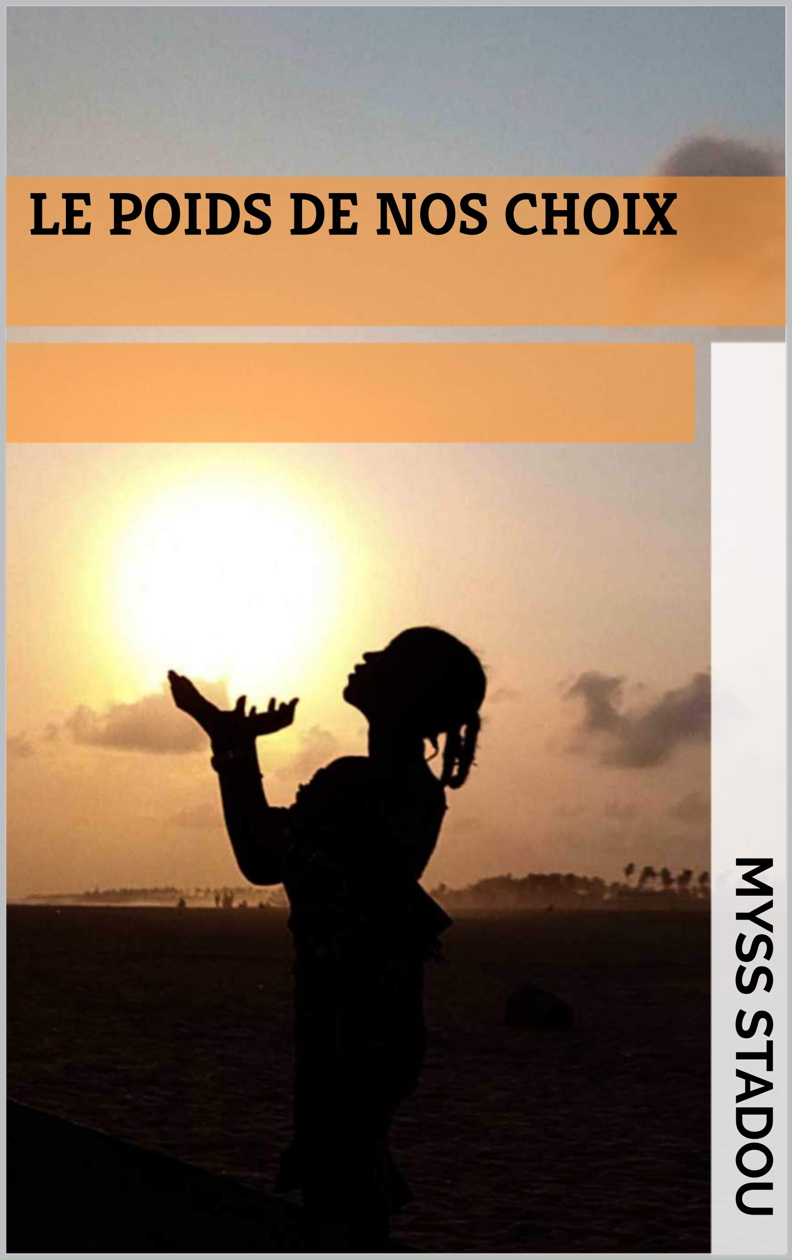 le poids de nos choix by Myss Stadou | Goodreads