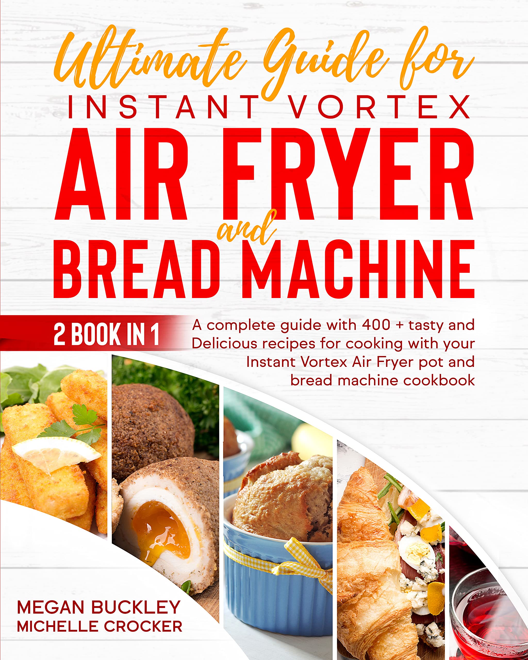 Ultimate Guide Instant Vortex Air Fryer and Bread Machine: A Complete ...