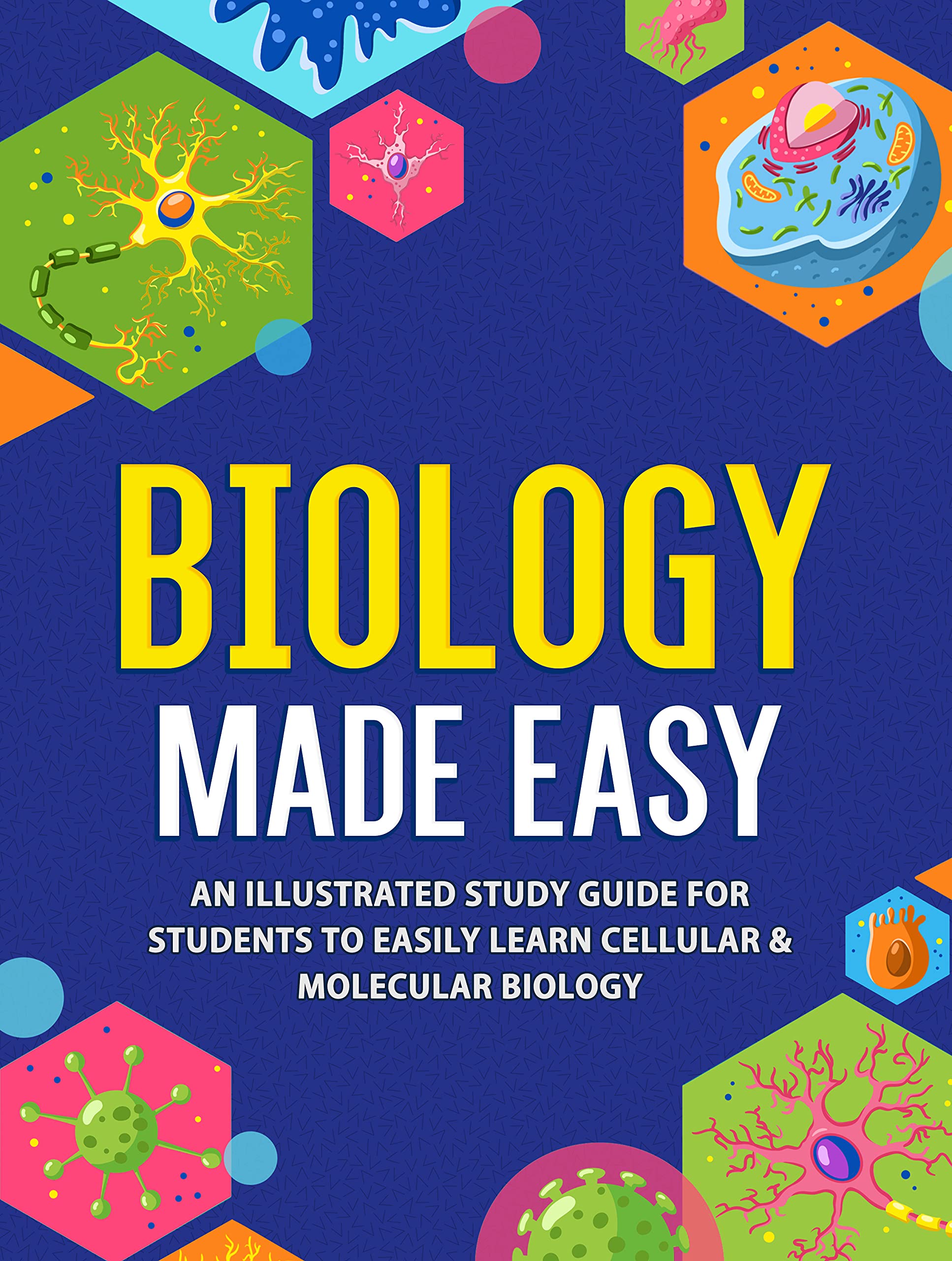 Biology Made Easy: An Illustrated Study Guide For Students To Easily ...