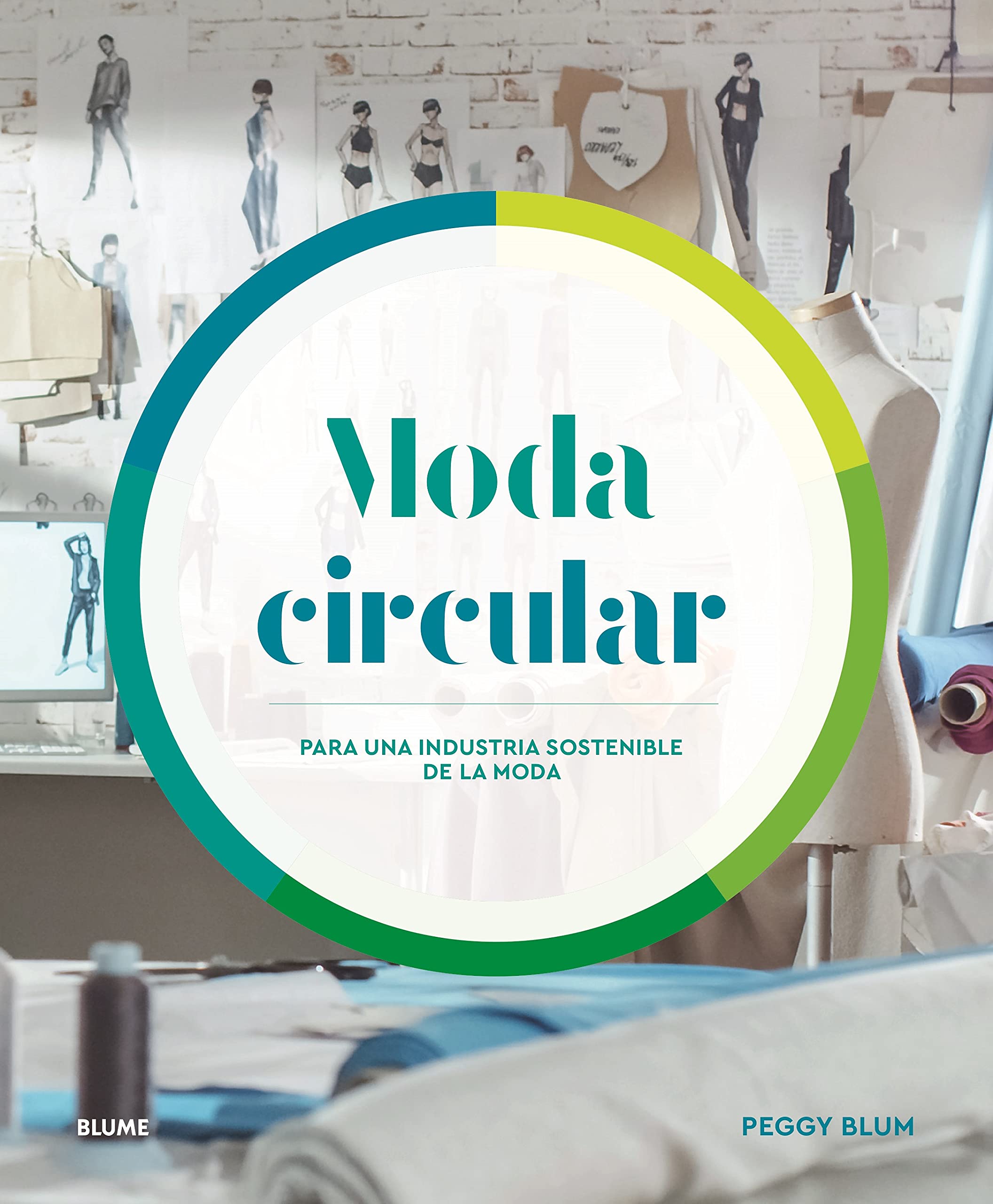 Moda circular: para una industria sostenible de la moda by Peggy Blum ...