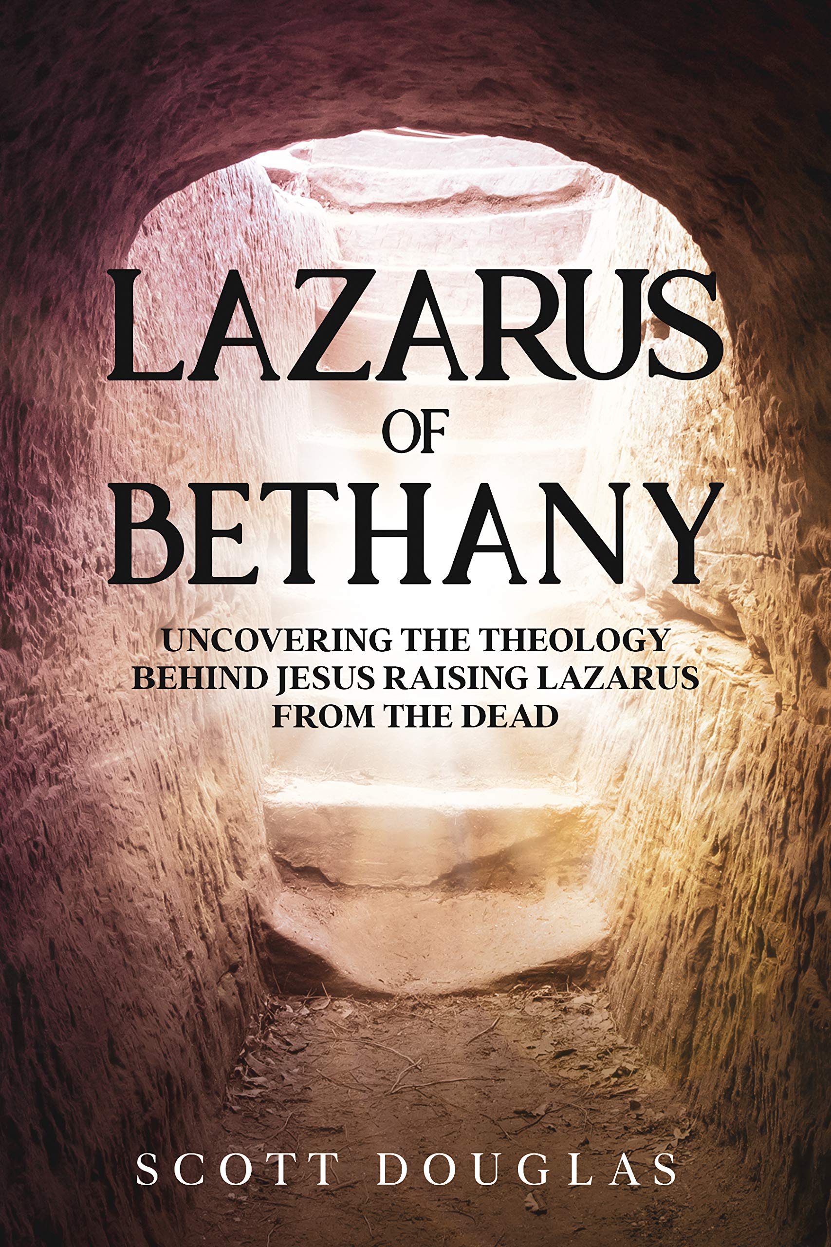 Lazarus of Bethany: Uncovering the Theology Behind Jesus Raising ...
