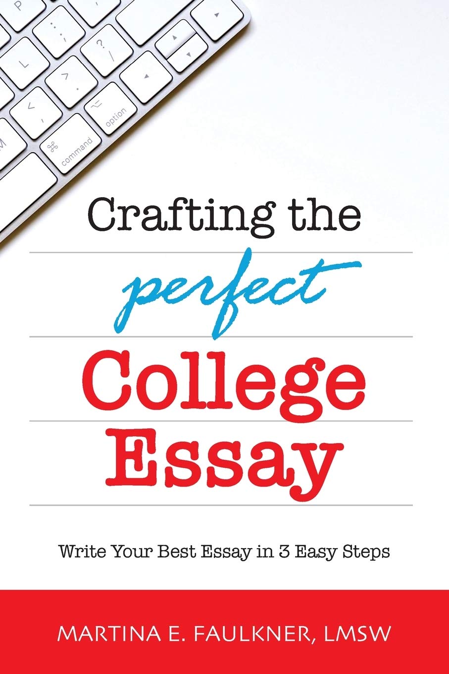 Crafting the Perfect College Essay: Write Your Best Essay in 3 Easy ...