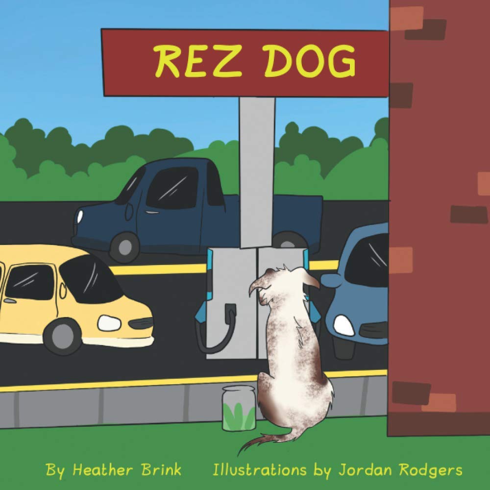 Rez Dog by Heather Brink | Goodreads