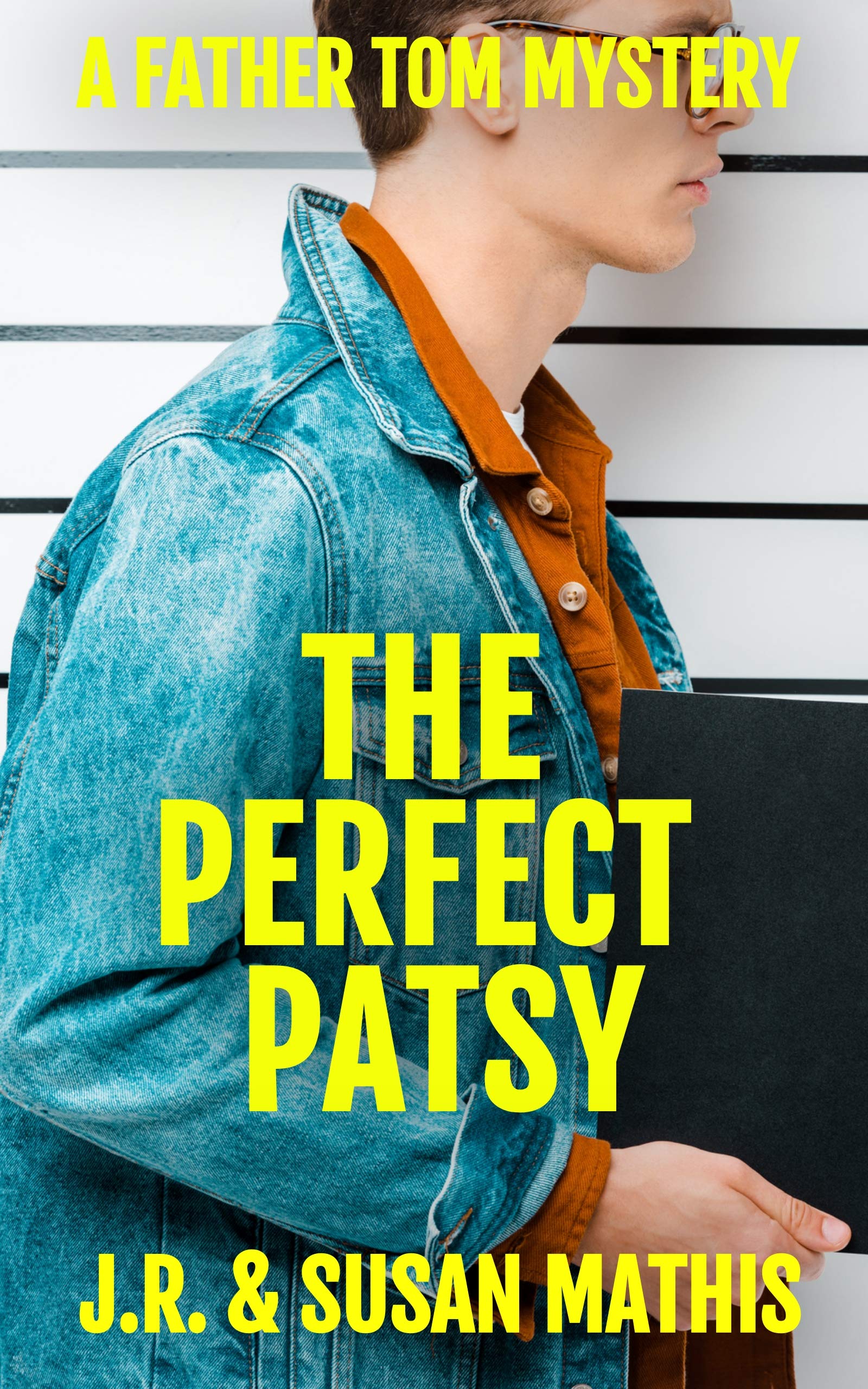 The Perfect Patsy (Father Tom, #9) by J.R. Mathis | Goodreads