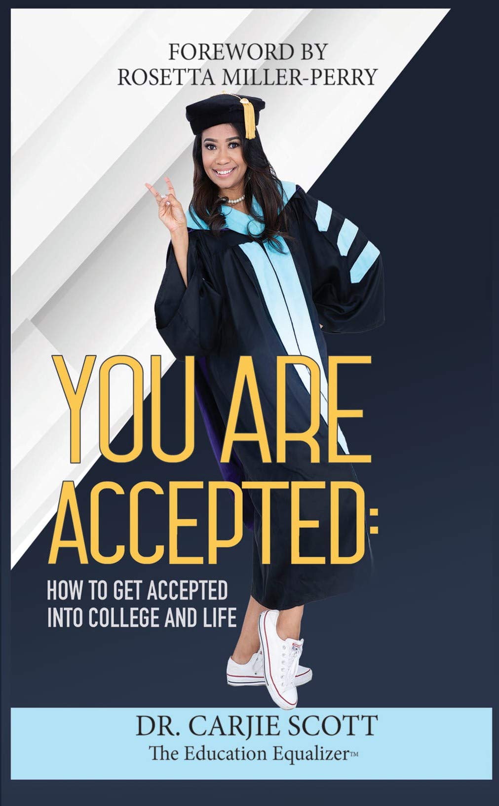 You Are Accepted:: How to Get Accepted into College and Life by Carjie ...