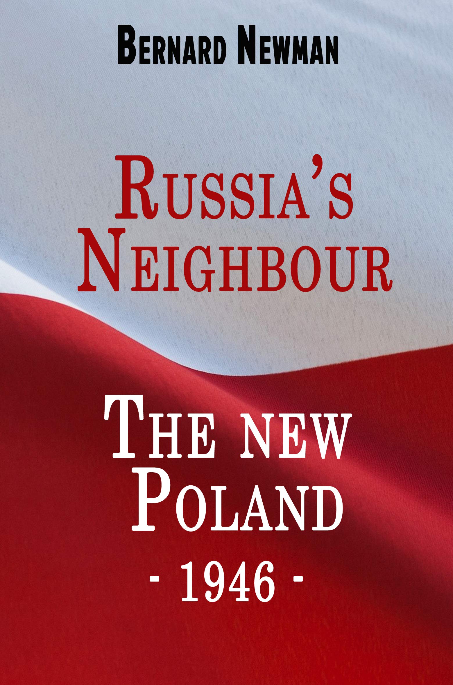 Russia's Neighbour: The New Poland - 1946 - by Bernard Newman | Goodreads