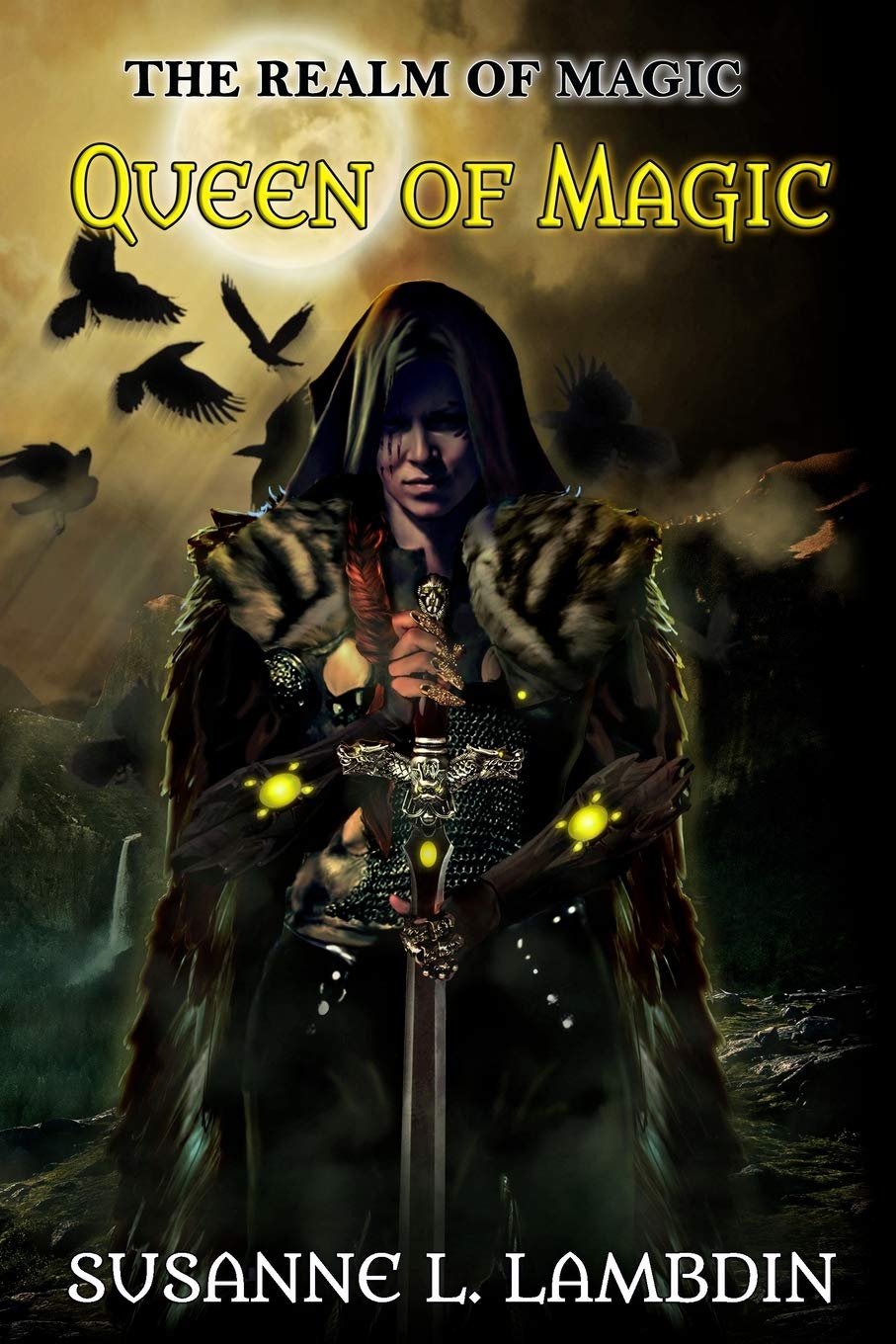 Queen of Magic (The Realm of Magic) by Susanne L Lambdin | Goodreads