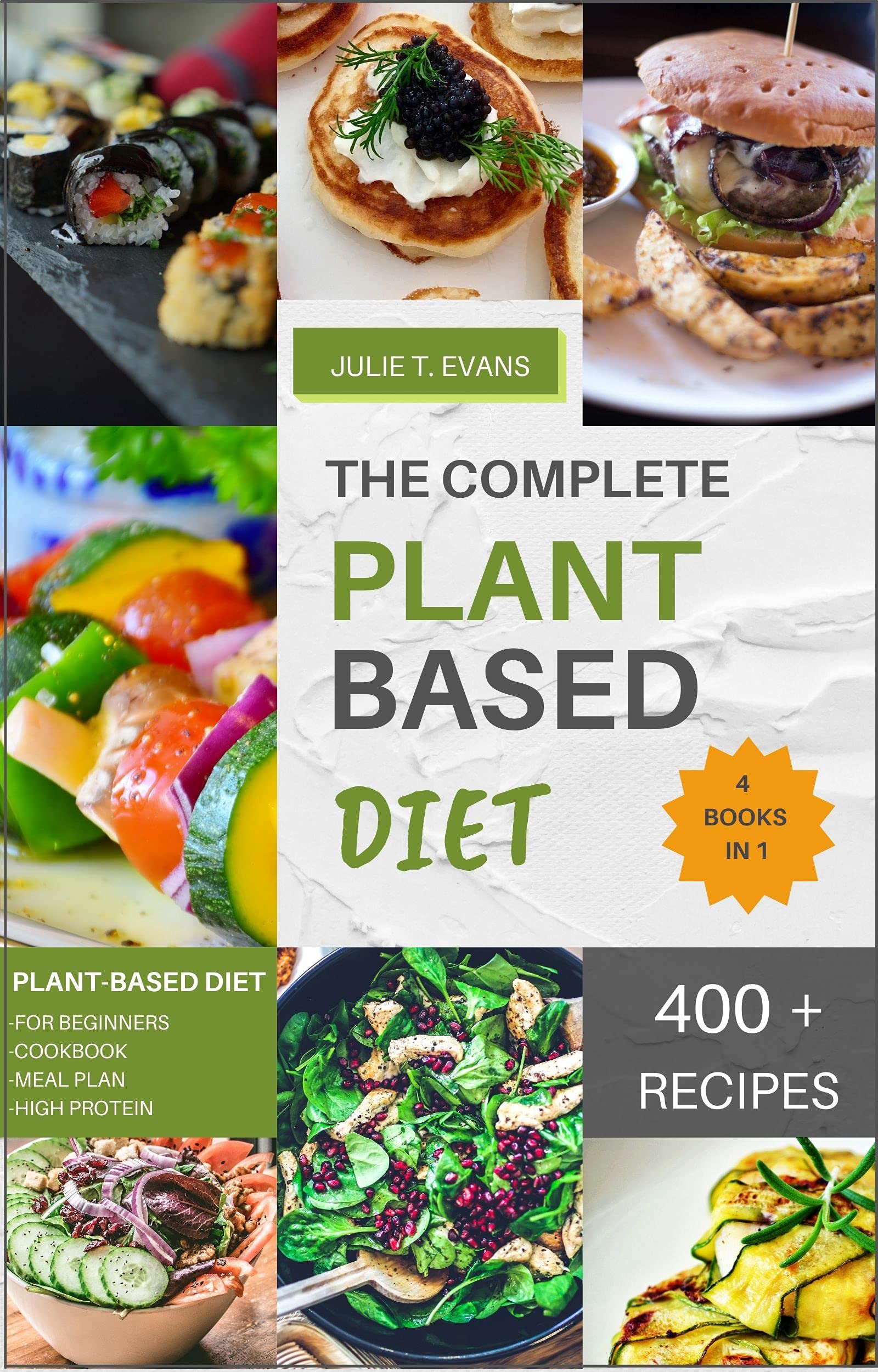 THE COMPLETE PLANT BASED DIET: 4 books in 1 : PLANT-BASED DIET for beginners, cookbook, meal ...