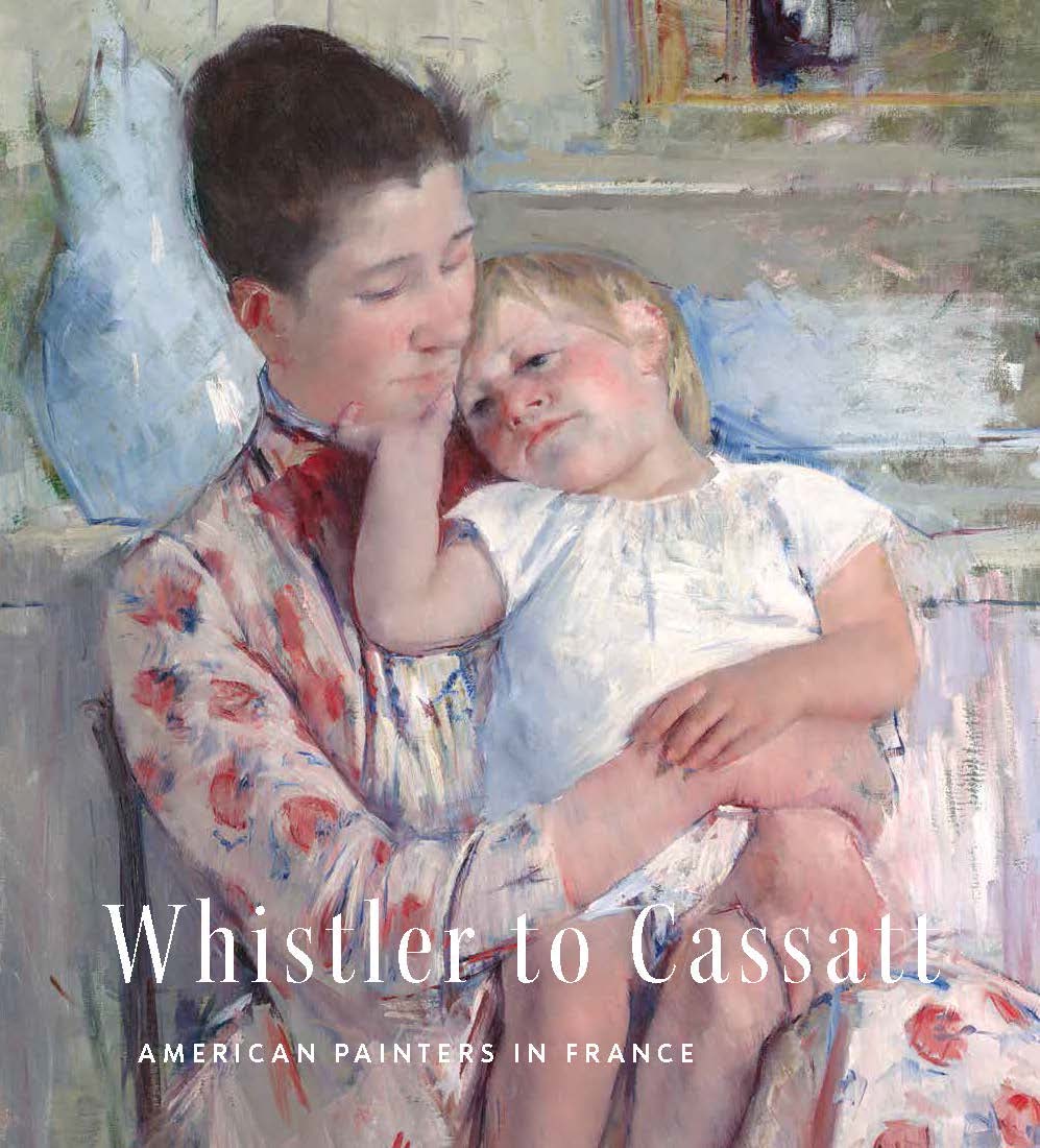 Whistler to Cassatt: American Painters in France by Timothy J Standring ...