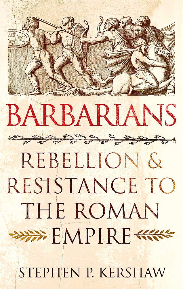 Barbarians by Dr Stephen P. Kershaw | Goodreads