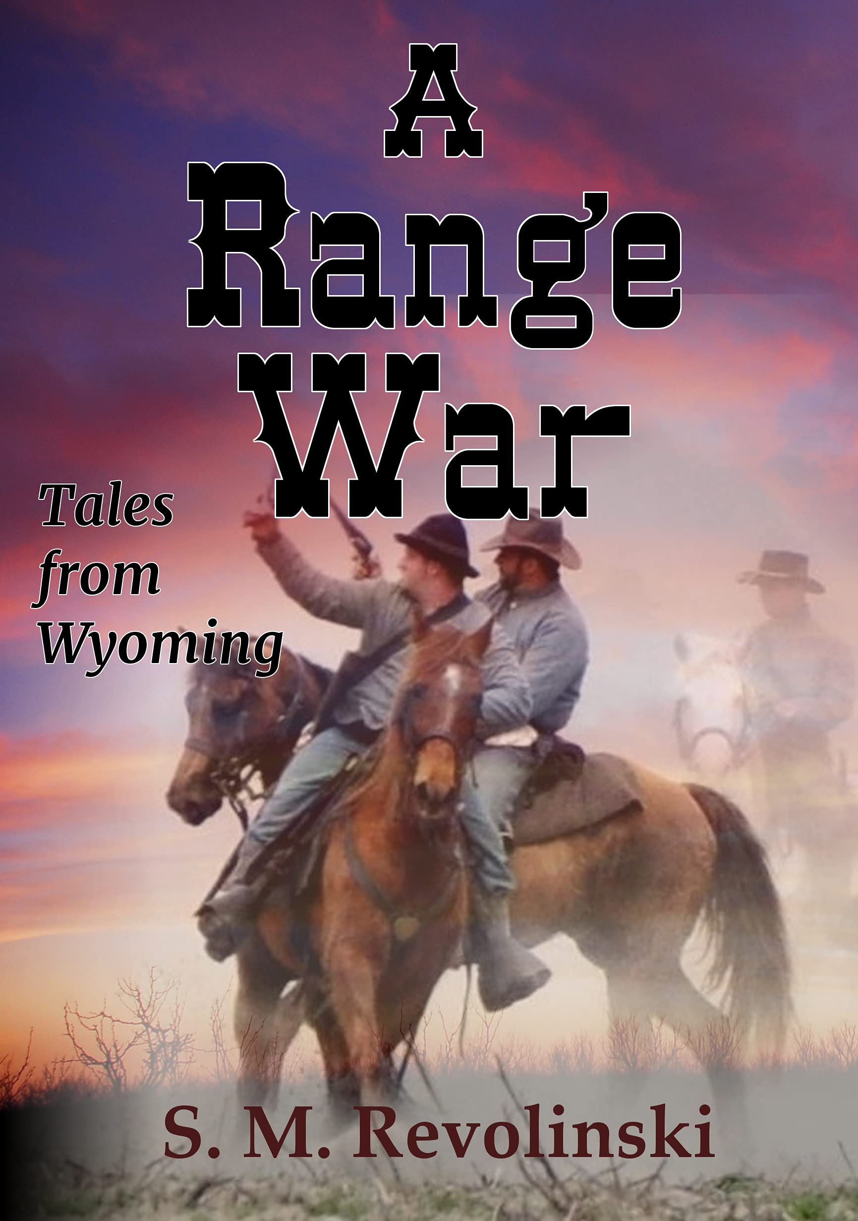 A Range War (Tales From Wyoming #12) by S.M. Revolinski | Goodreads