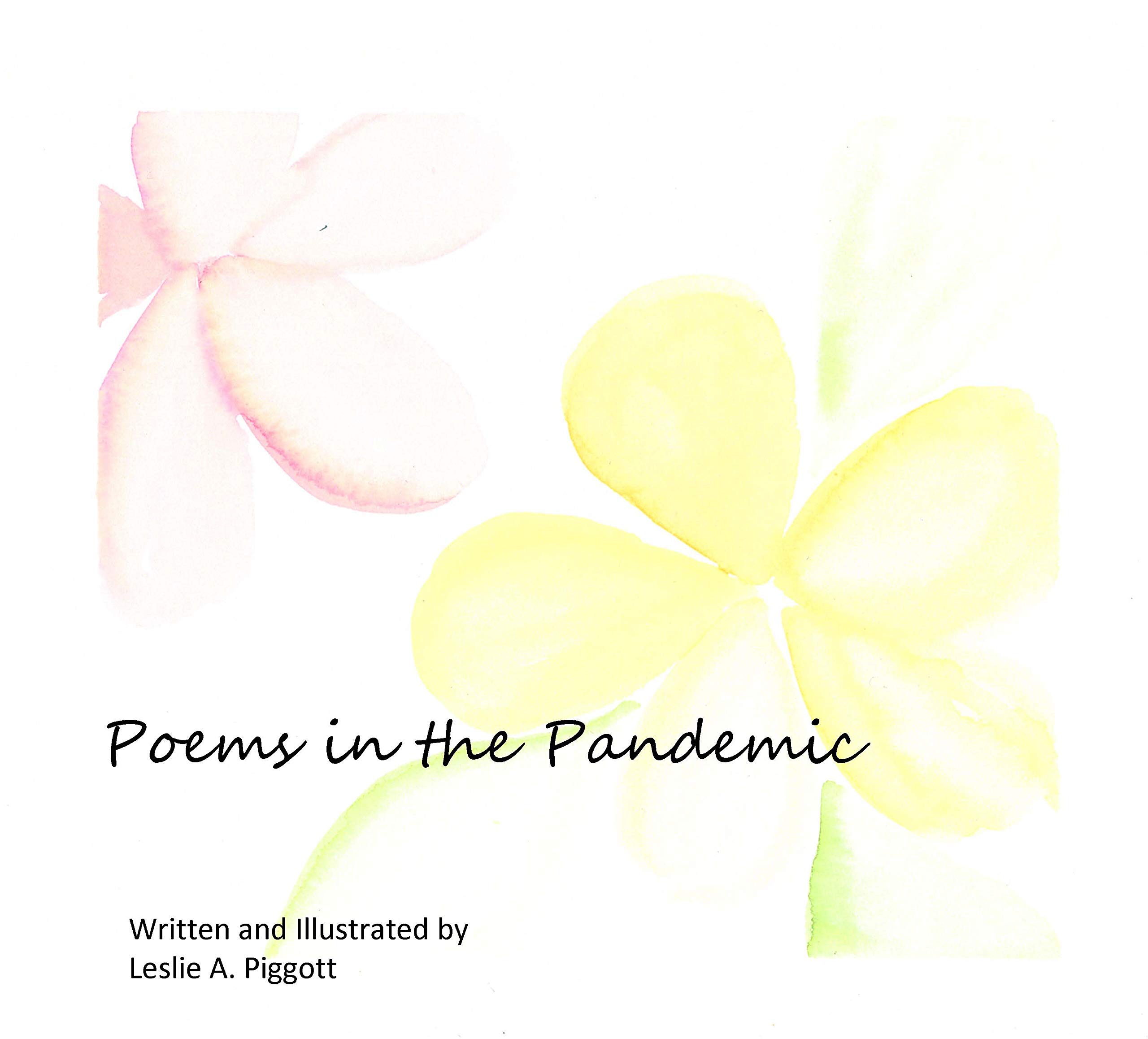 Poems in the Pandemic by Leslie A. Piggott | Goodreads
