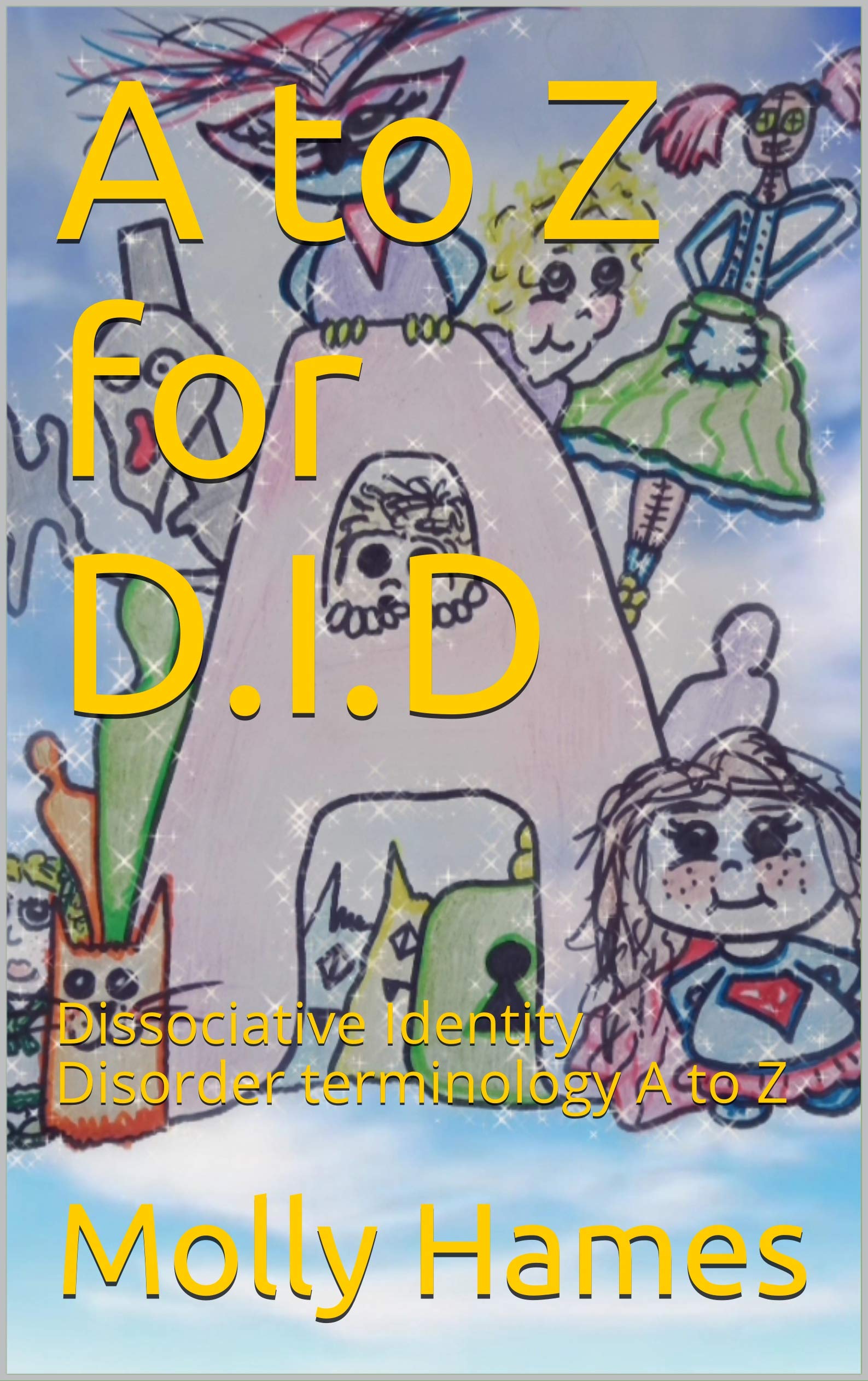 A to Z for D.I.D: Dissociative Identity Disorder terminology A to Z by ...