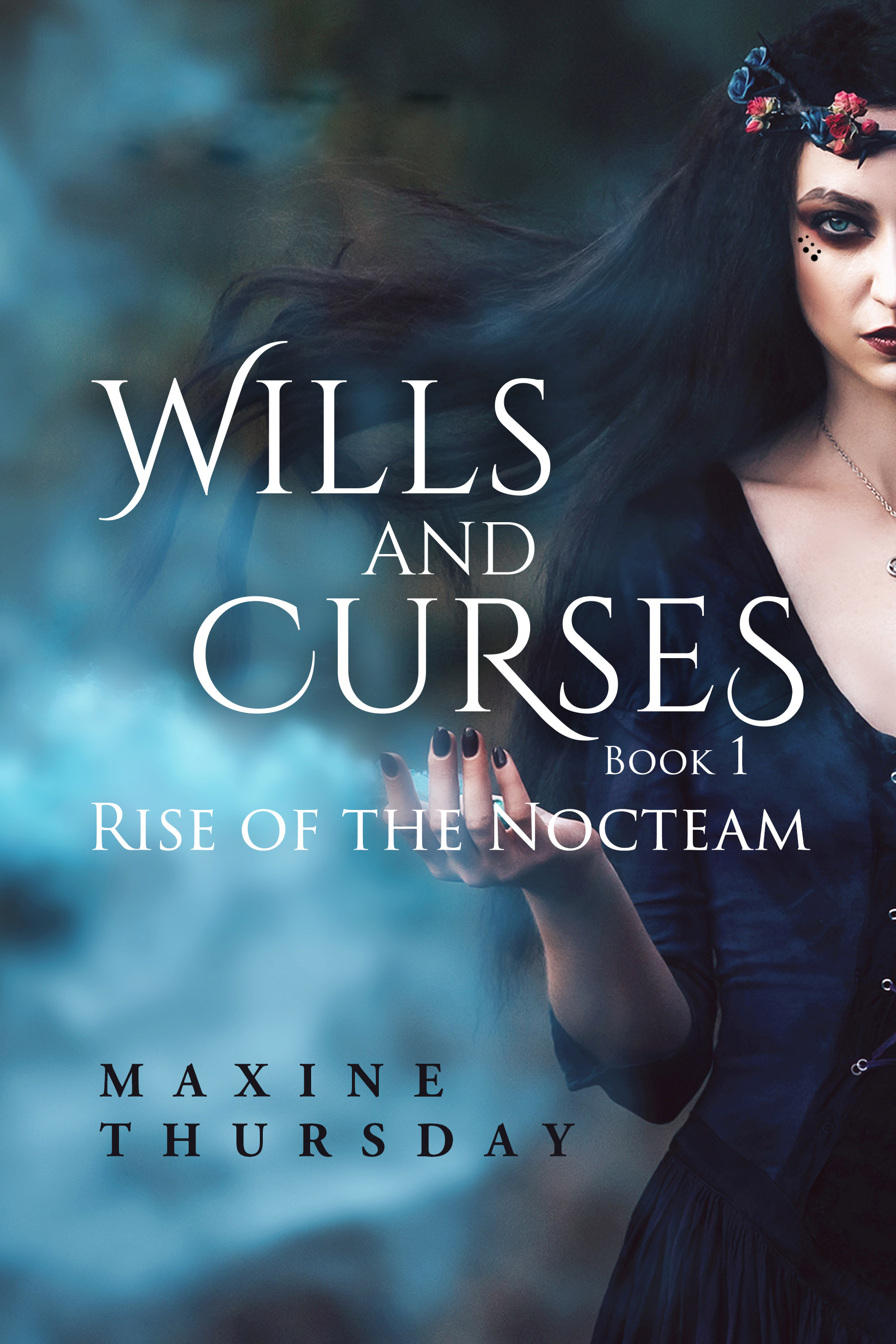 Wills and Curses: Rise of the Nocteam Book 1 by Maxine Thursday | Goodreads