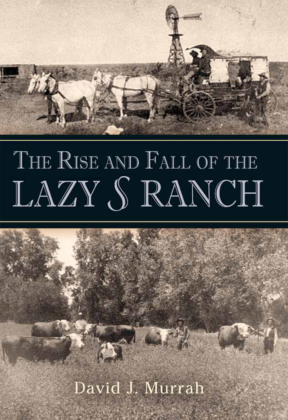The Rise and Fall of the Lazy S Ranch by David J. Murrah | Goodreads