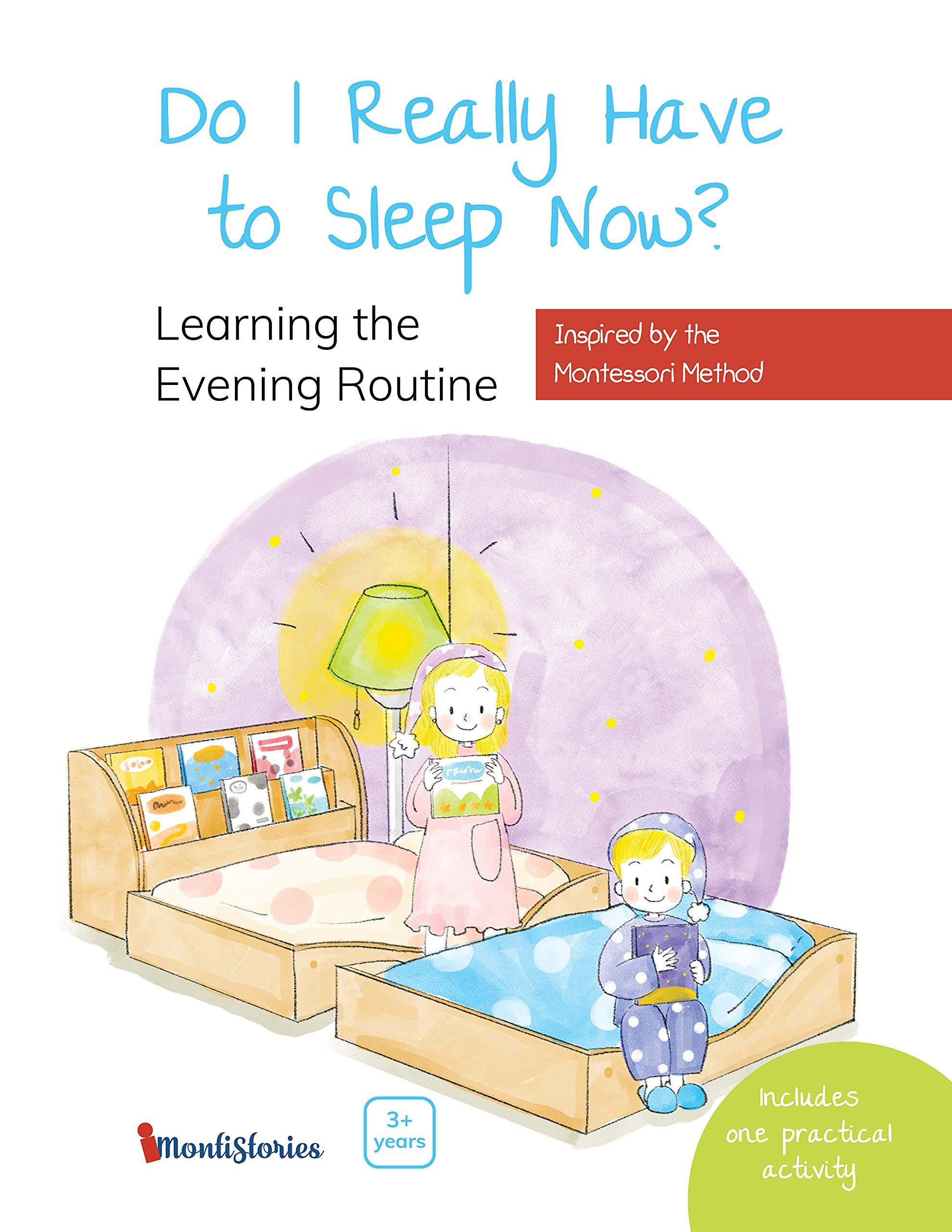 Do I Really Have to Sleep Now?: A Montessori Picture Book About ...