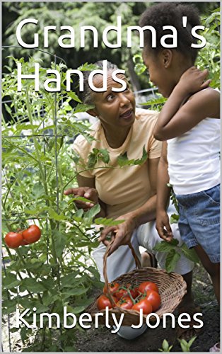 Grandma's Hands by Kimberly Jones | Goodreads