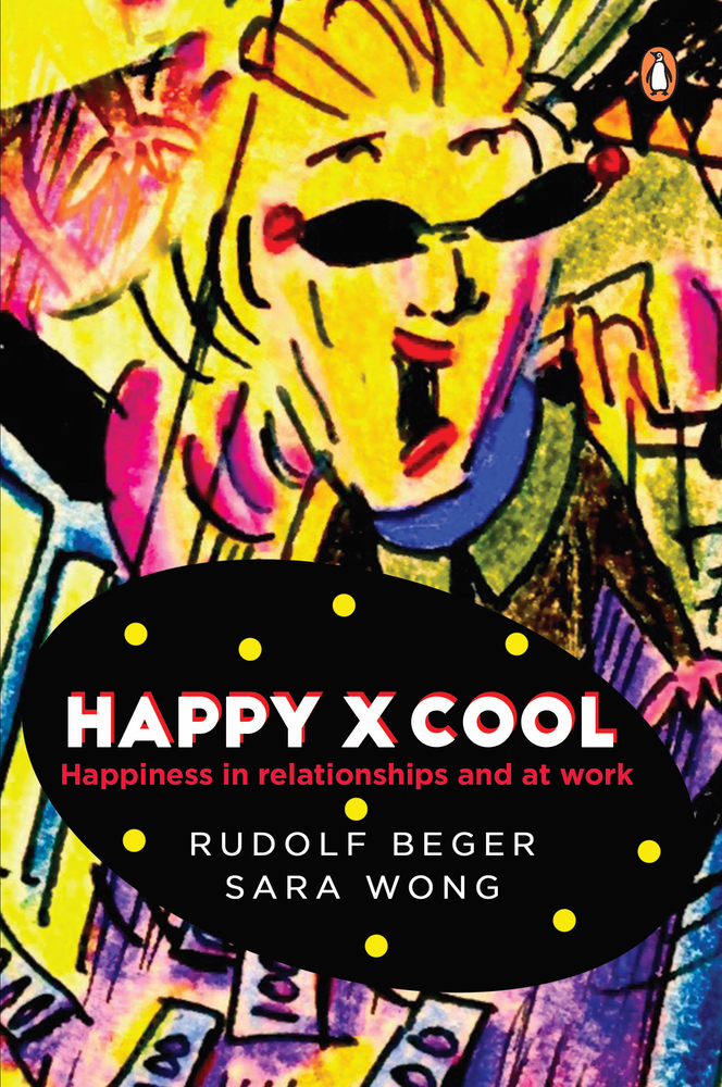 #HappyxCool: Happiness in Relationships and at Work by Rudolf Beger ...
