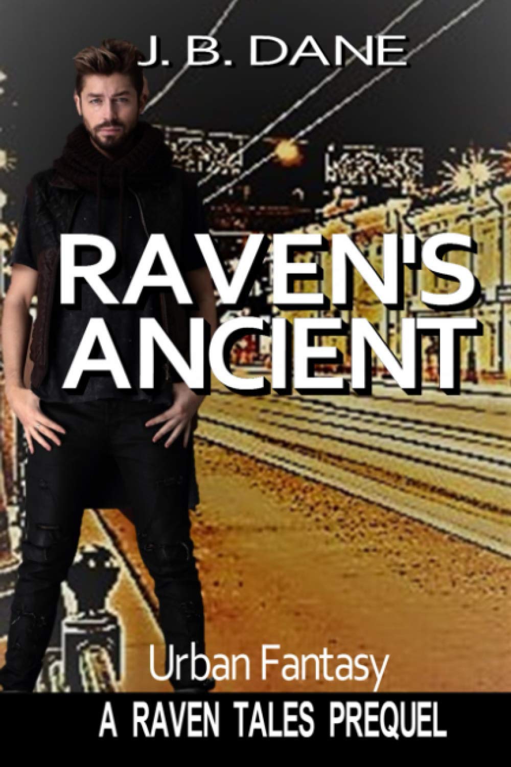 Raven's Ancient (The Raven Tales Prequel) by J.B. Dane | Goodreads