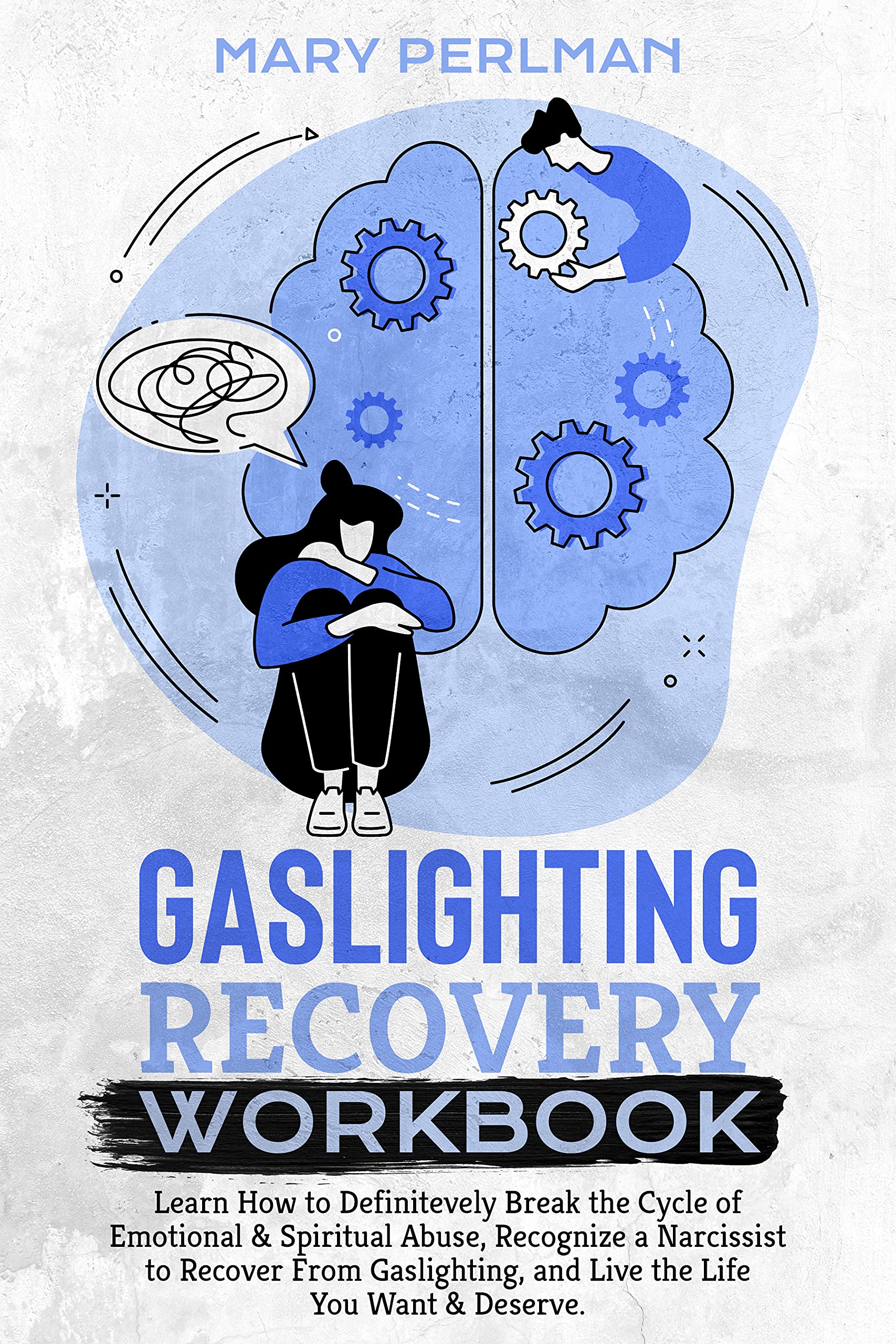 Gaslighting Recovery Workbook : Learn How to Definitevely Break the ...
