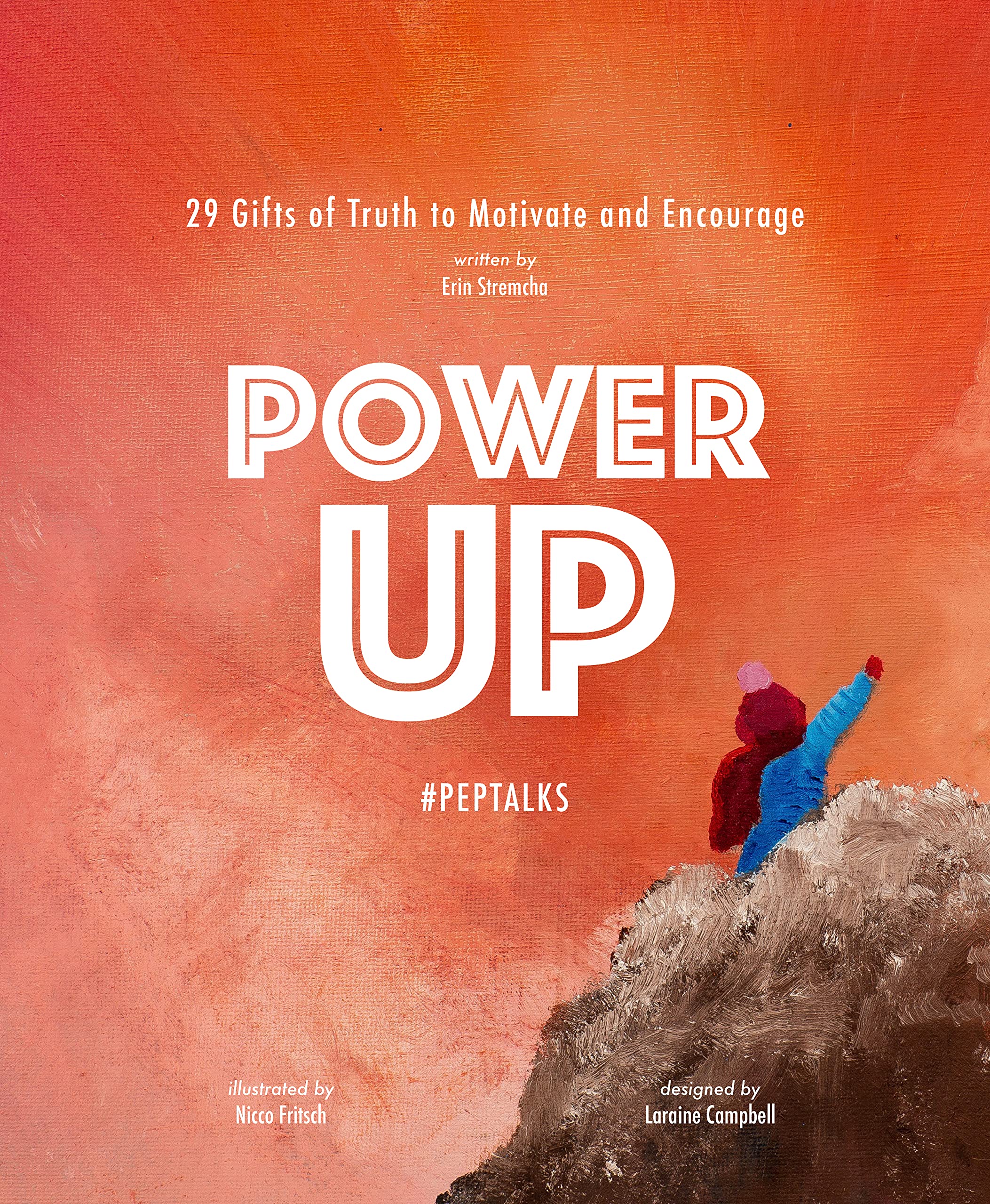 POWER UP : 29 Gifts of Truth to Motivate and Encourage by Erin Stremcha ...