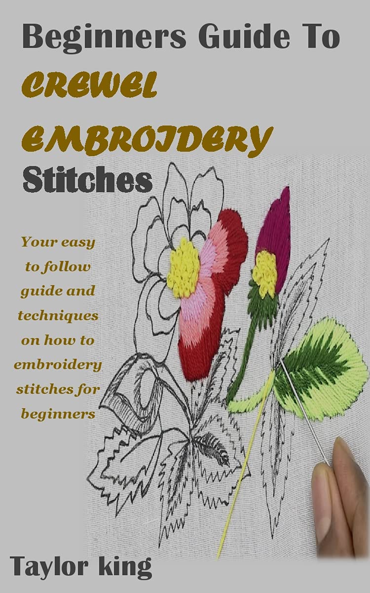 BEGINNERS GUIDE TO CREWEL EMBROIDERY STITCHES : Your easy to follow ...