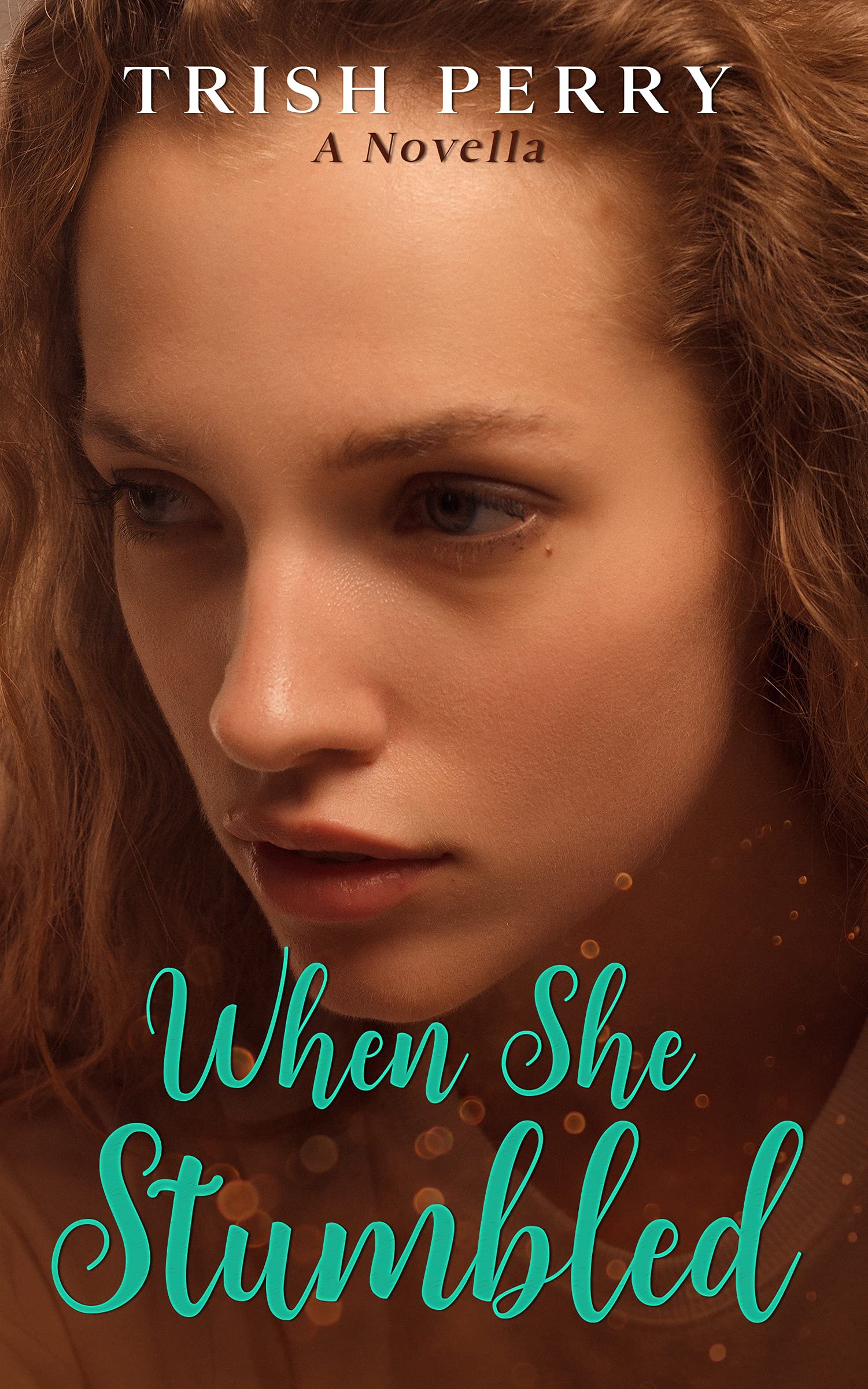 When She Stumbled by Trish Perry | Goodreads