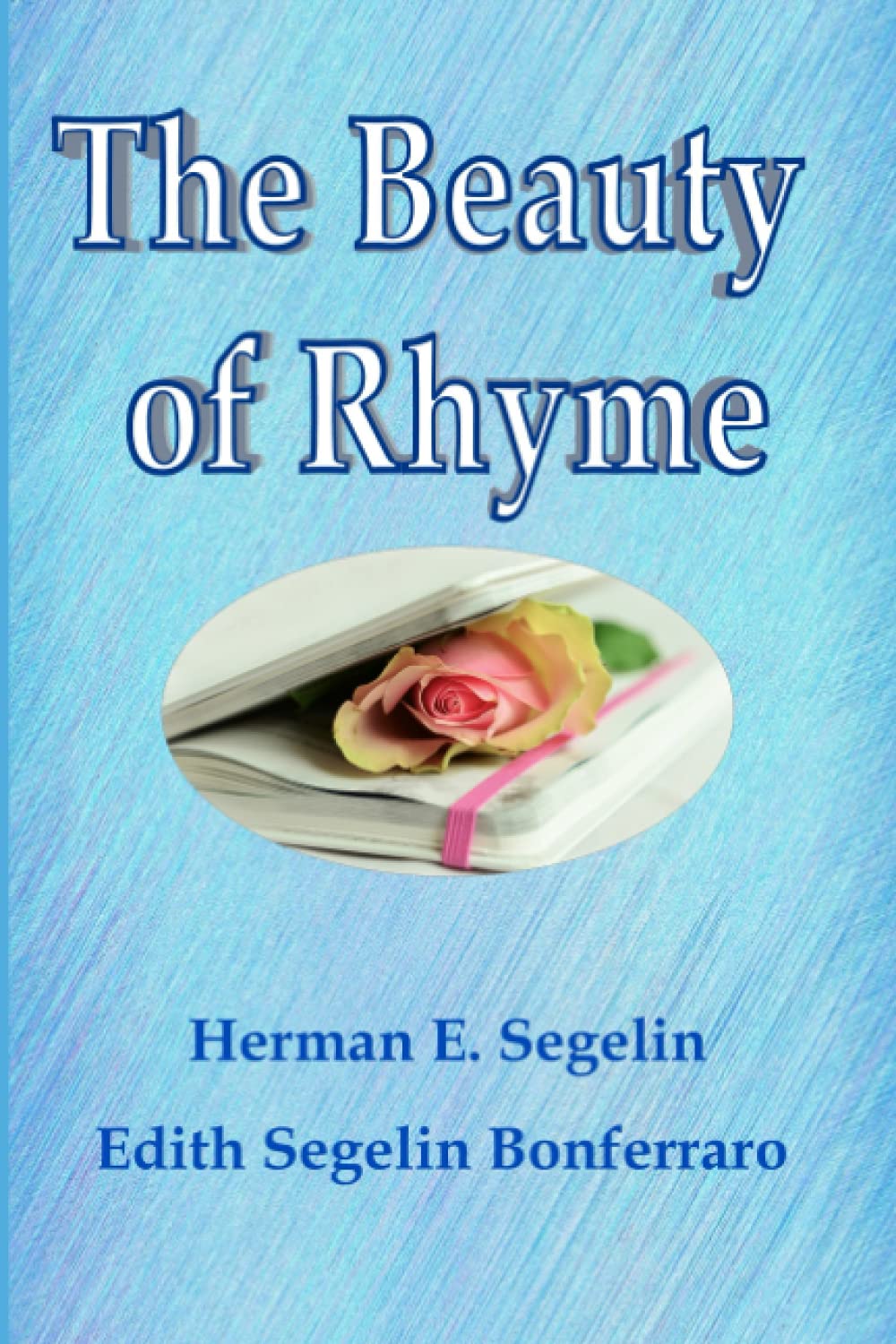 The Beauty of Rhyme: Poems and Limericks by Edith Segelin Bonferraro ...