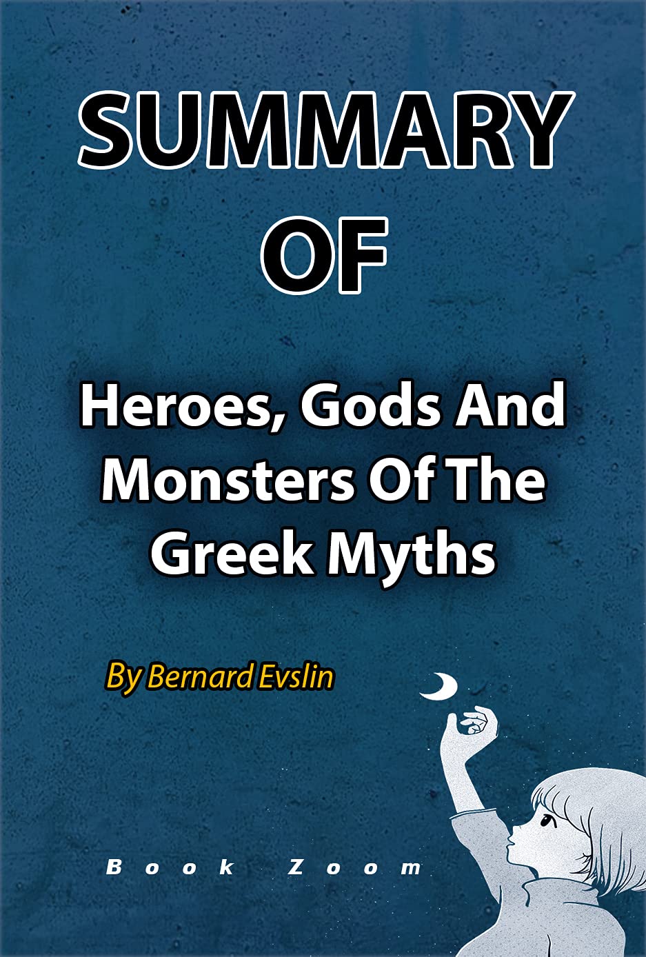 Summary Of Heroes, Gods and Monsters of the Greek Myths: By Bernard ...