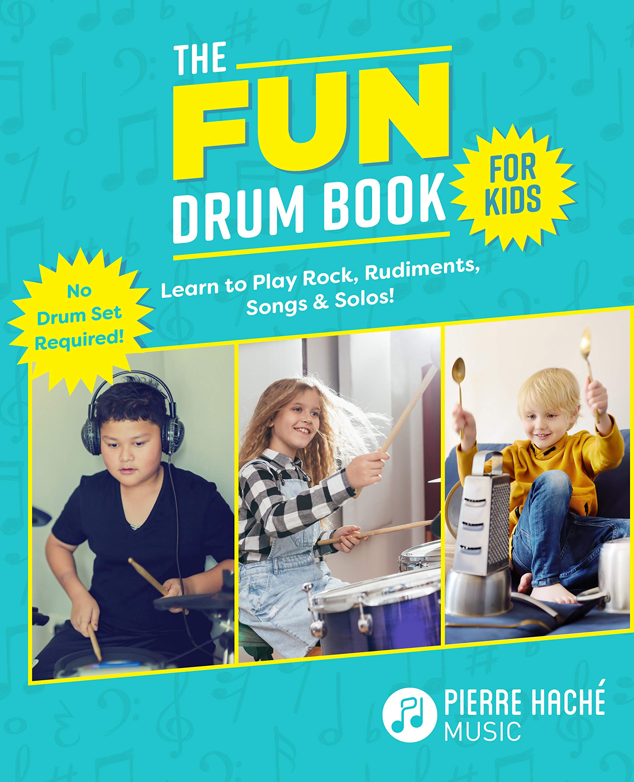 The Fun Drum Book for Kids: Learn to Play Rock, Rudiments, Songs ...