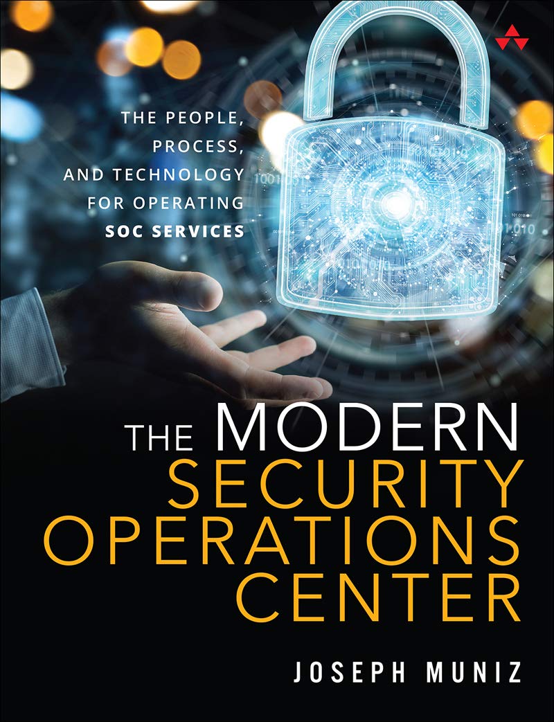 Modern Security Operations Center, The by Joseph Muñiz | Goodreads