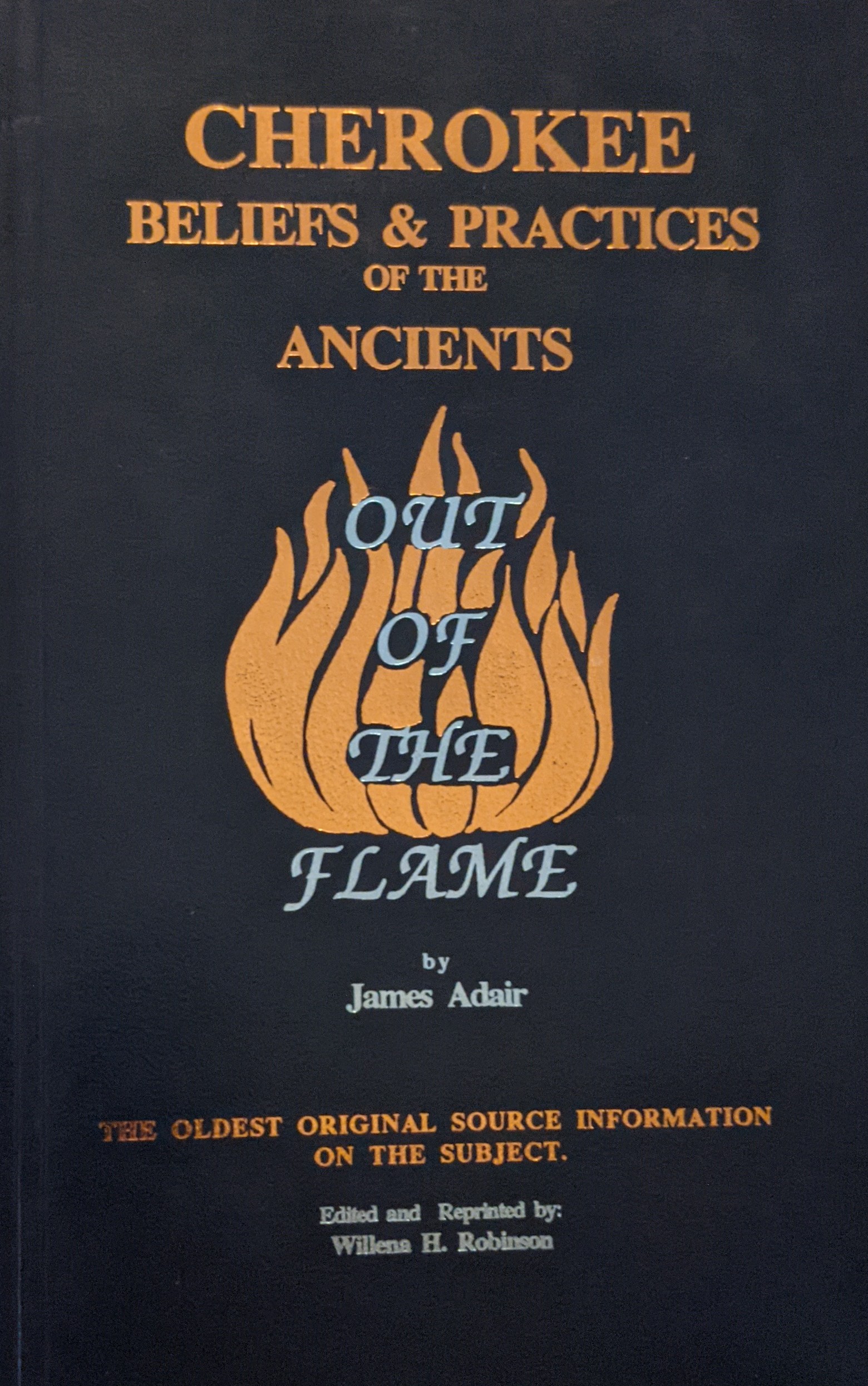Cherokee beliefs and practices of the ancients: Out of the Flame by ...