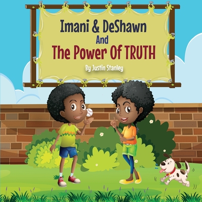 Imani & DeShawn And The Power Of TRUTH by Justin Stanley | Goodreads