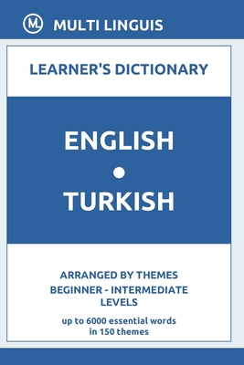 English-Turkish Learner's Dictionary (Arranged by Themes, Beginner ...