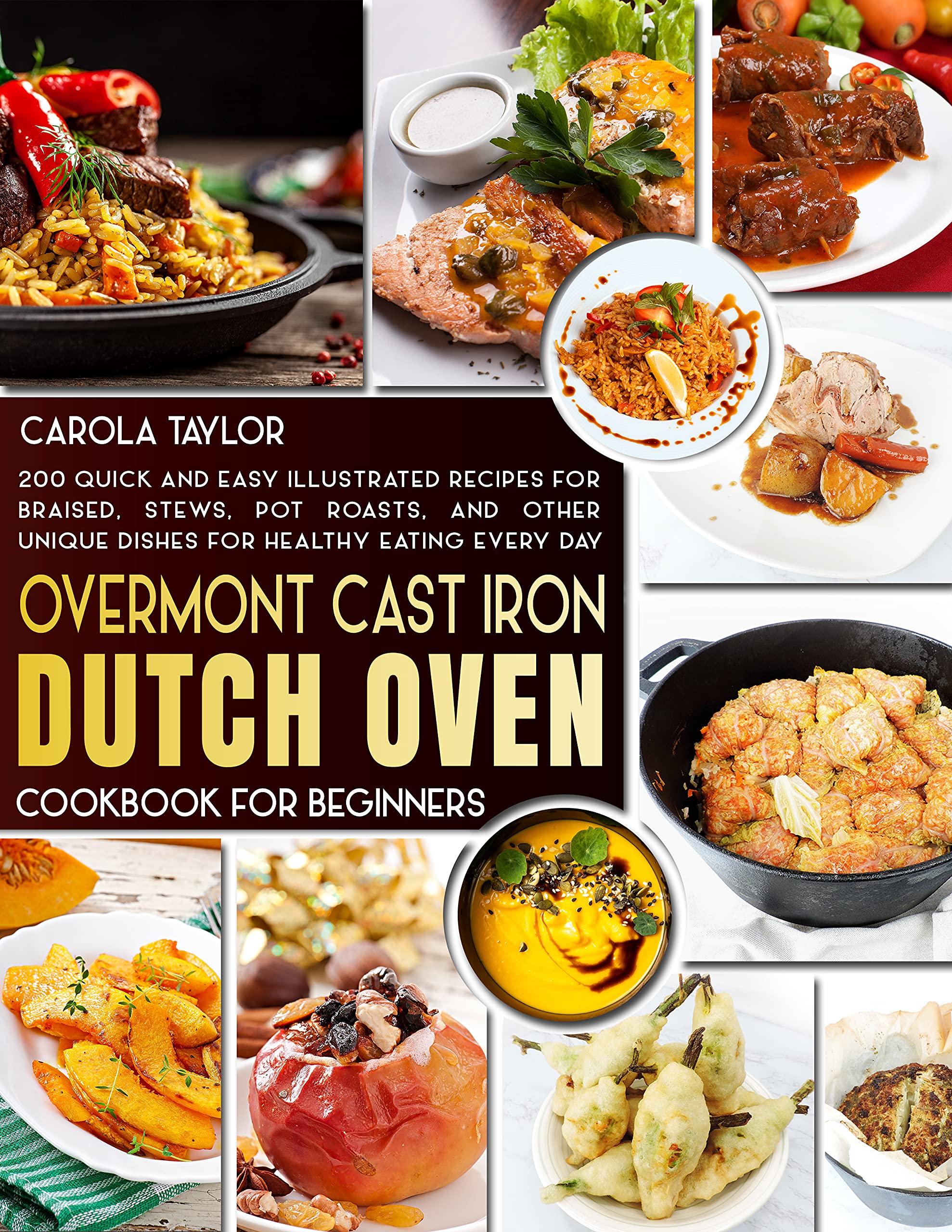 OVERMONT CAST IRON DUTCH OVEN COOKBOOK FOR BEGINNERS: 200 Quick and ...