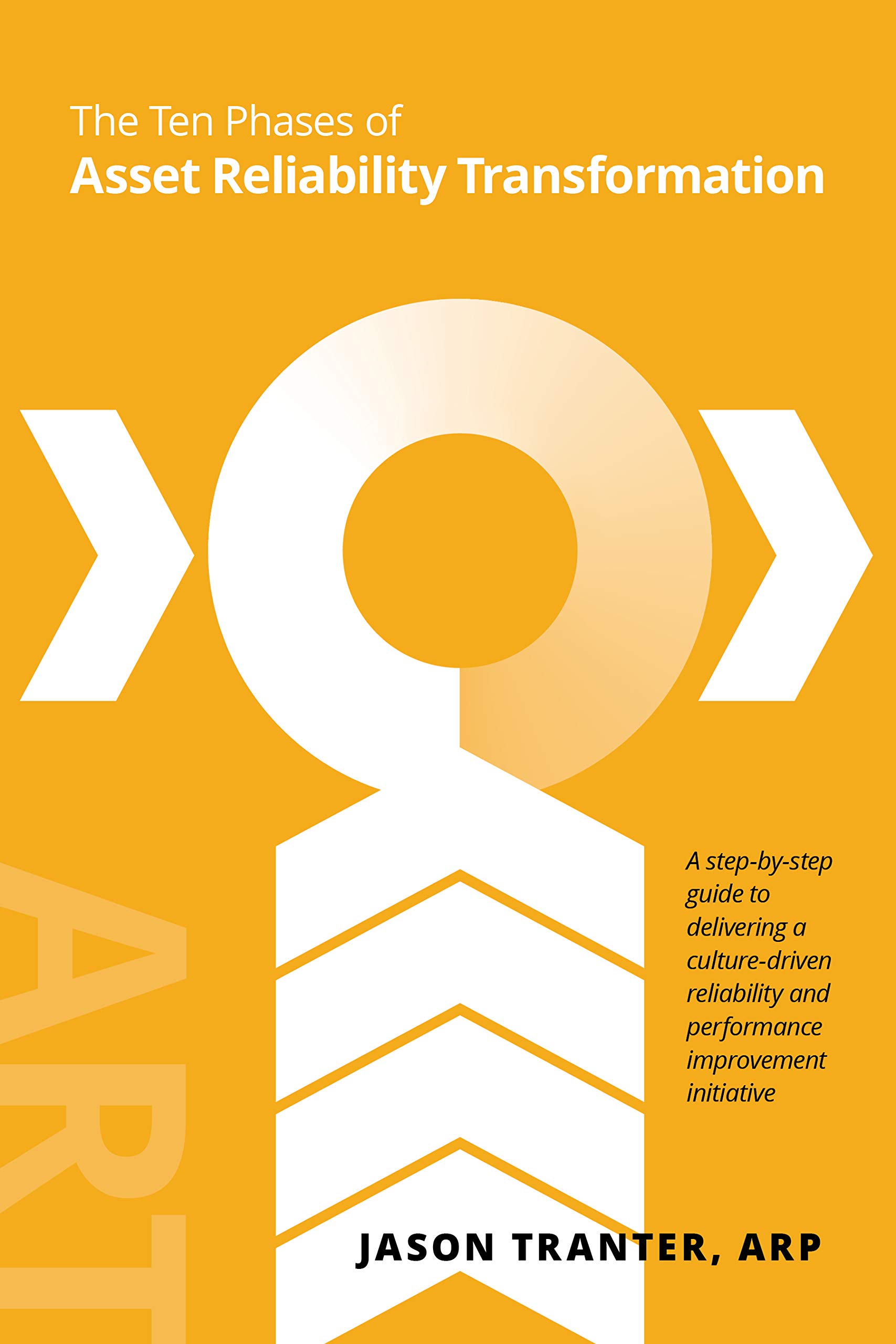 The Ten Phases of Asset Reliability Transformation: A step-by-step ...