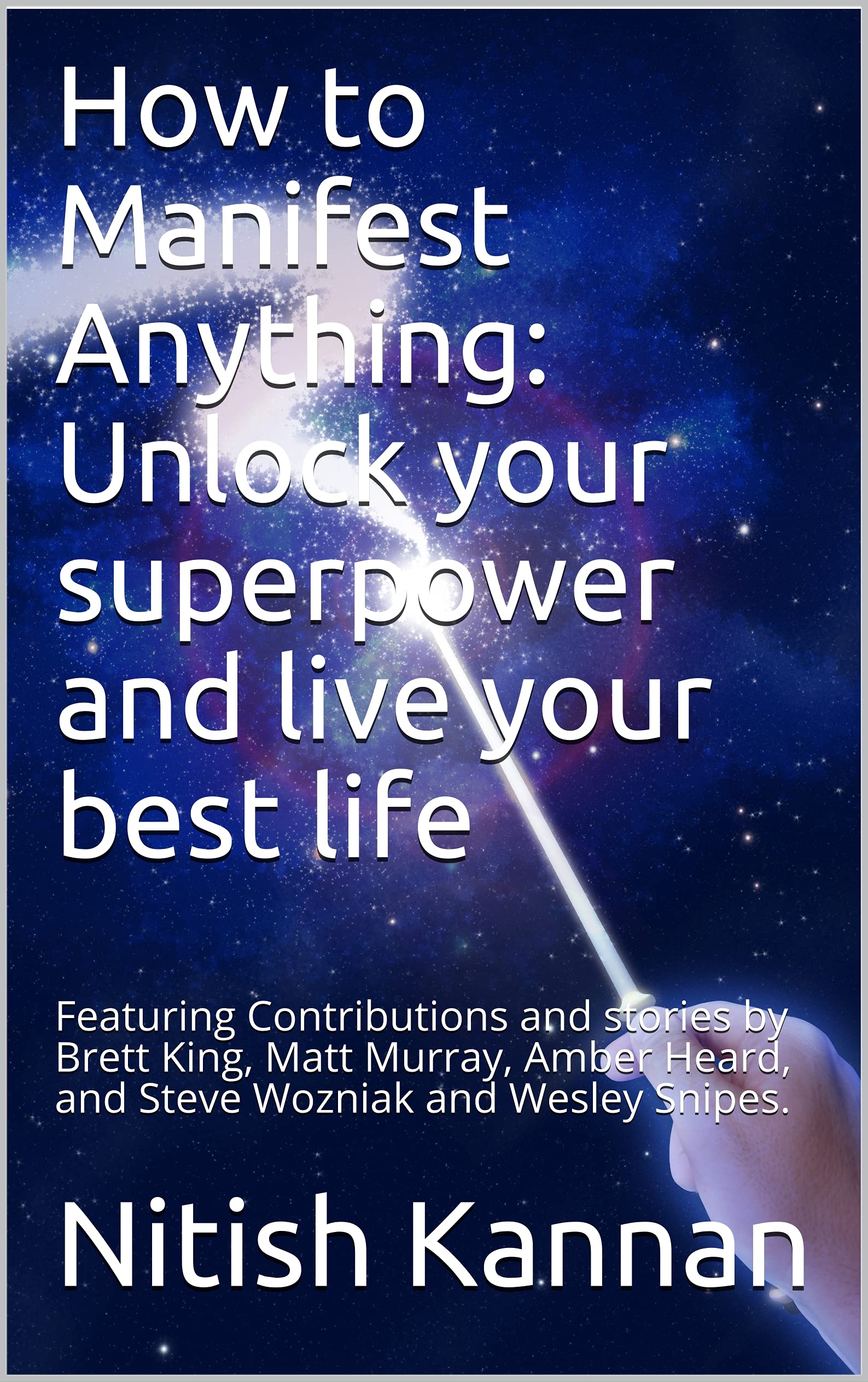 How to Manifest Anything: Unlock your superpower and live your best ...