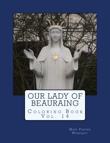 Our Lady of Beauraing Coloring Book by Mary Fabyan Windeatt | Goodreads
