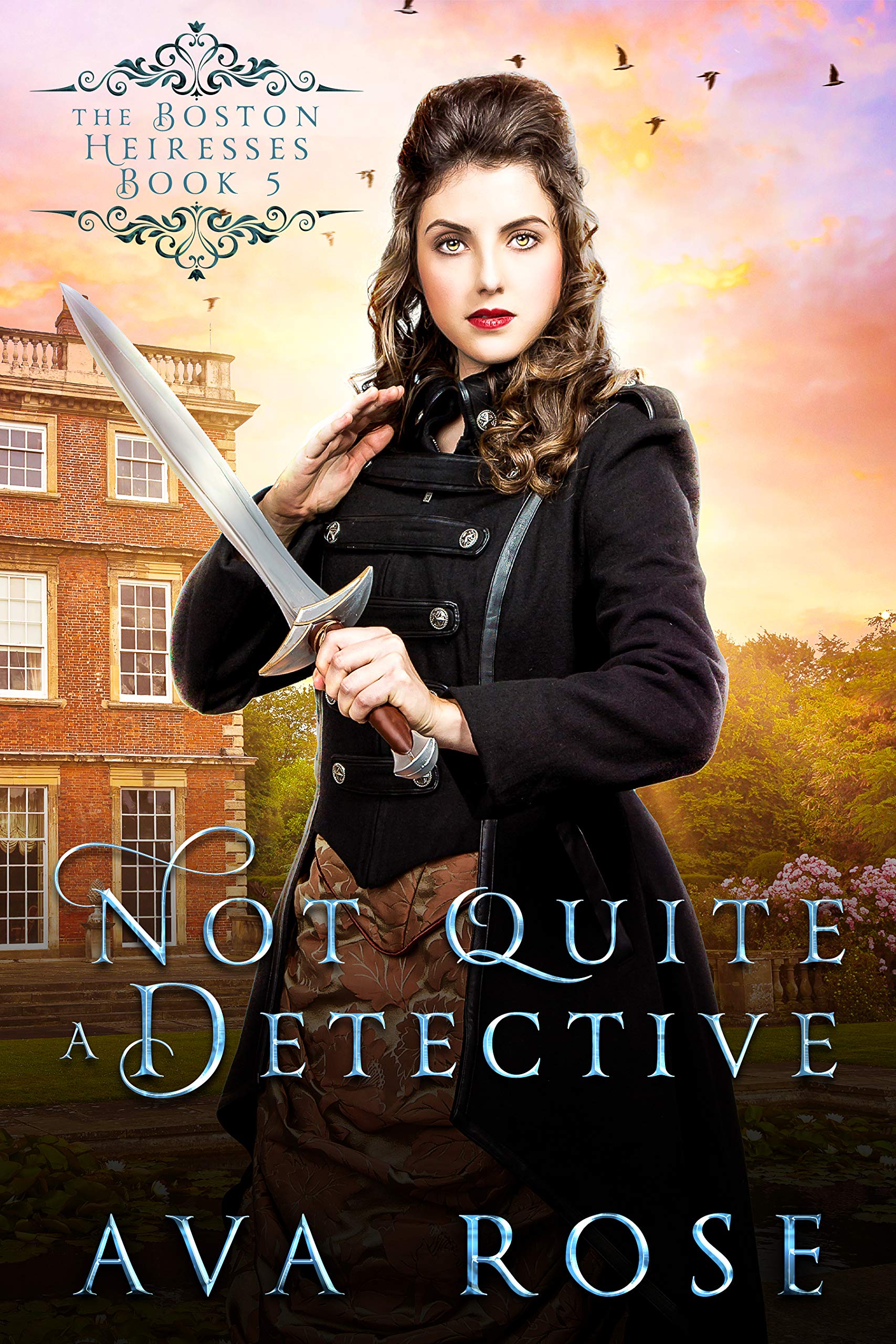 Not Quite a Detective (The Boston Heiresses #5) by Ava Rose | Goodreads