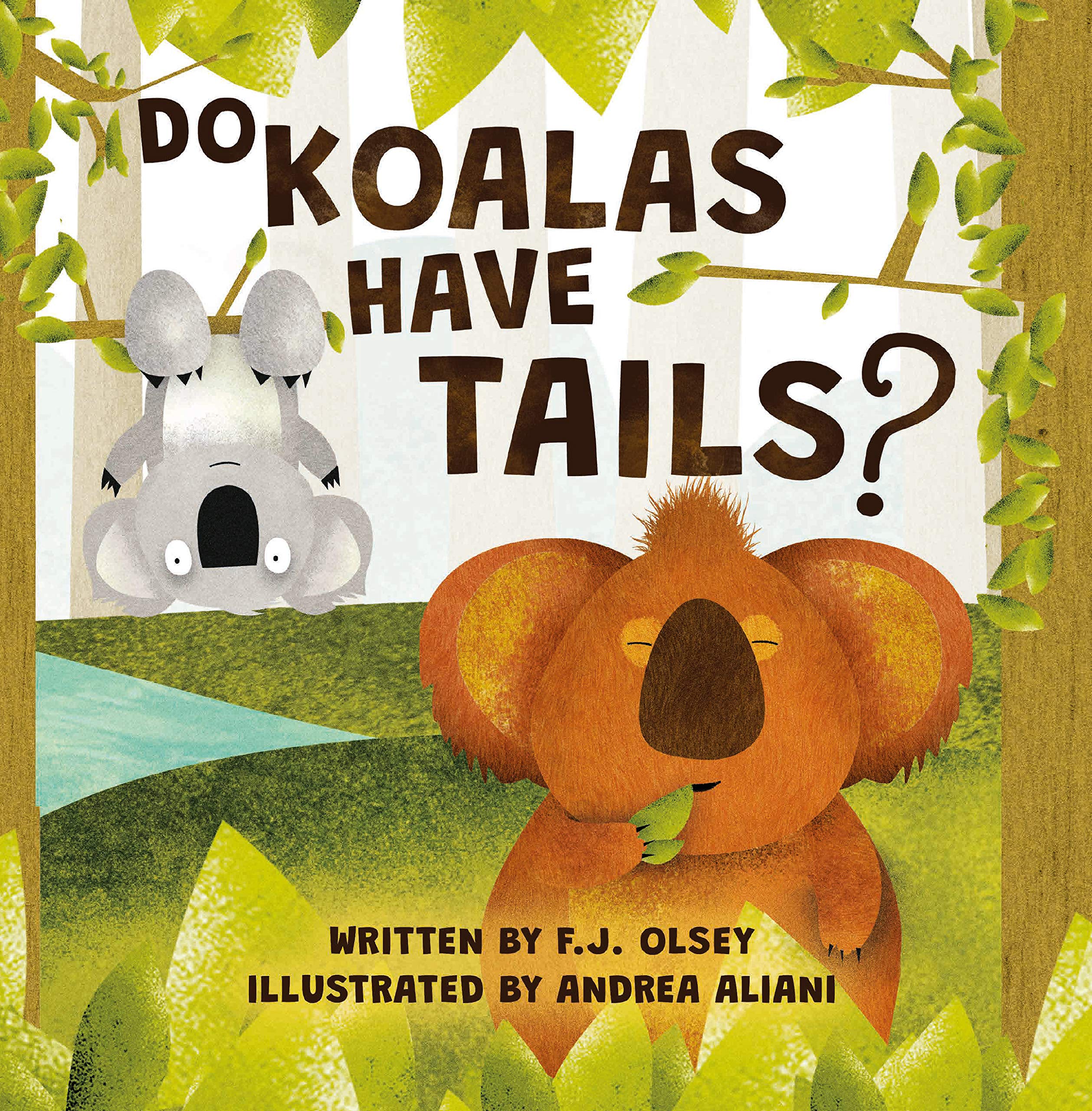 Do Koalas Have Tails? by F.J. Olsey | Goodreads