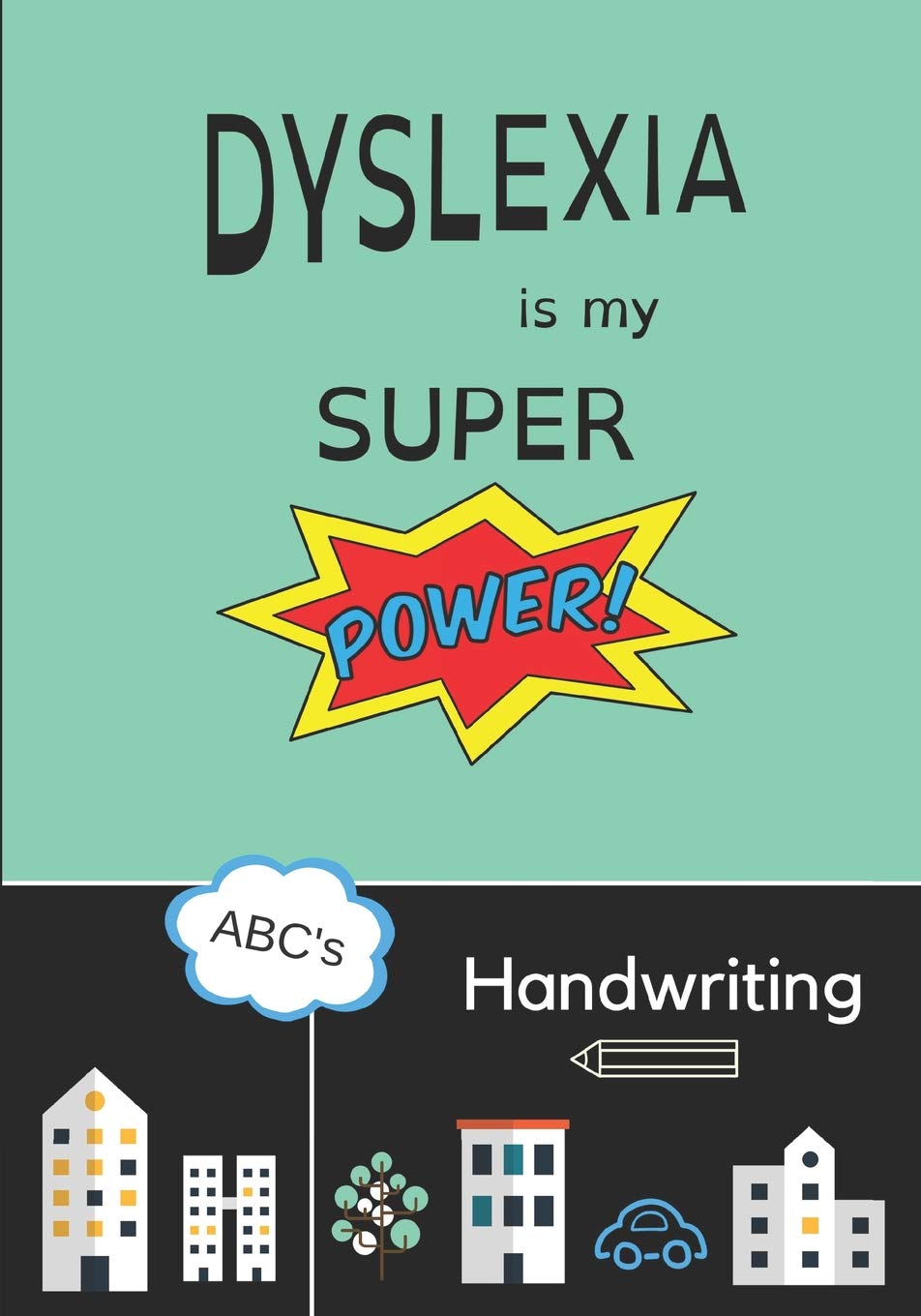 Dyslexia Is My Super Power: Handwriting: 7" x 10" , 100pg - Printing ...