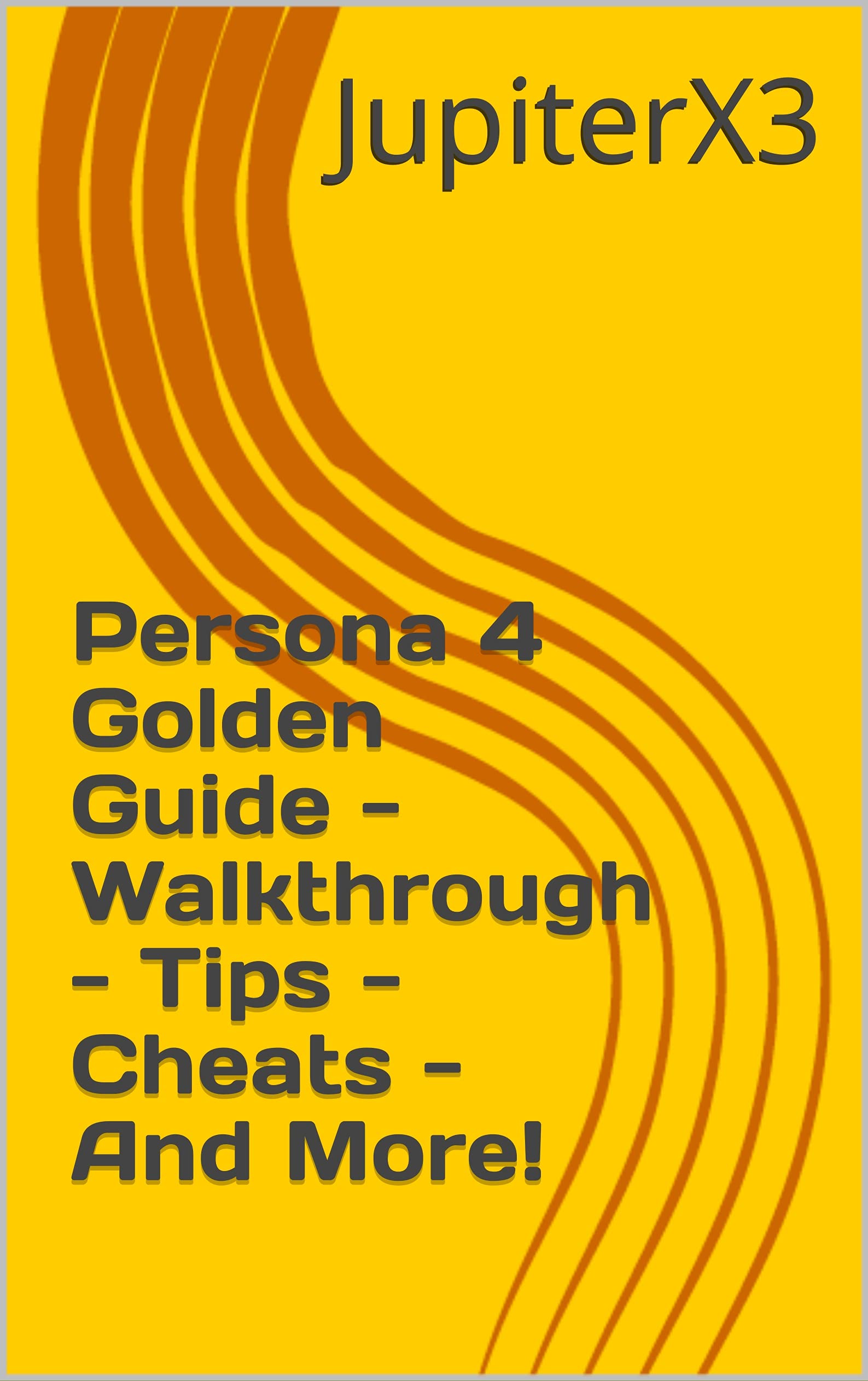 Persona 4 Golden Guide - Walkthrough - Tips - Cheats - And More! by ...