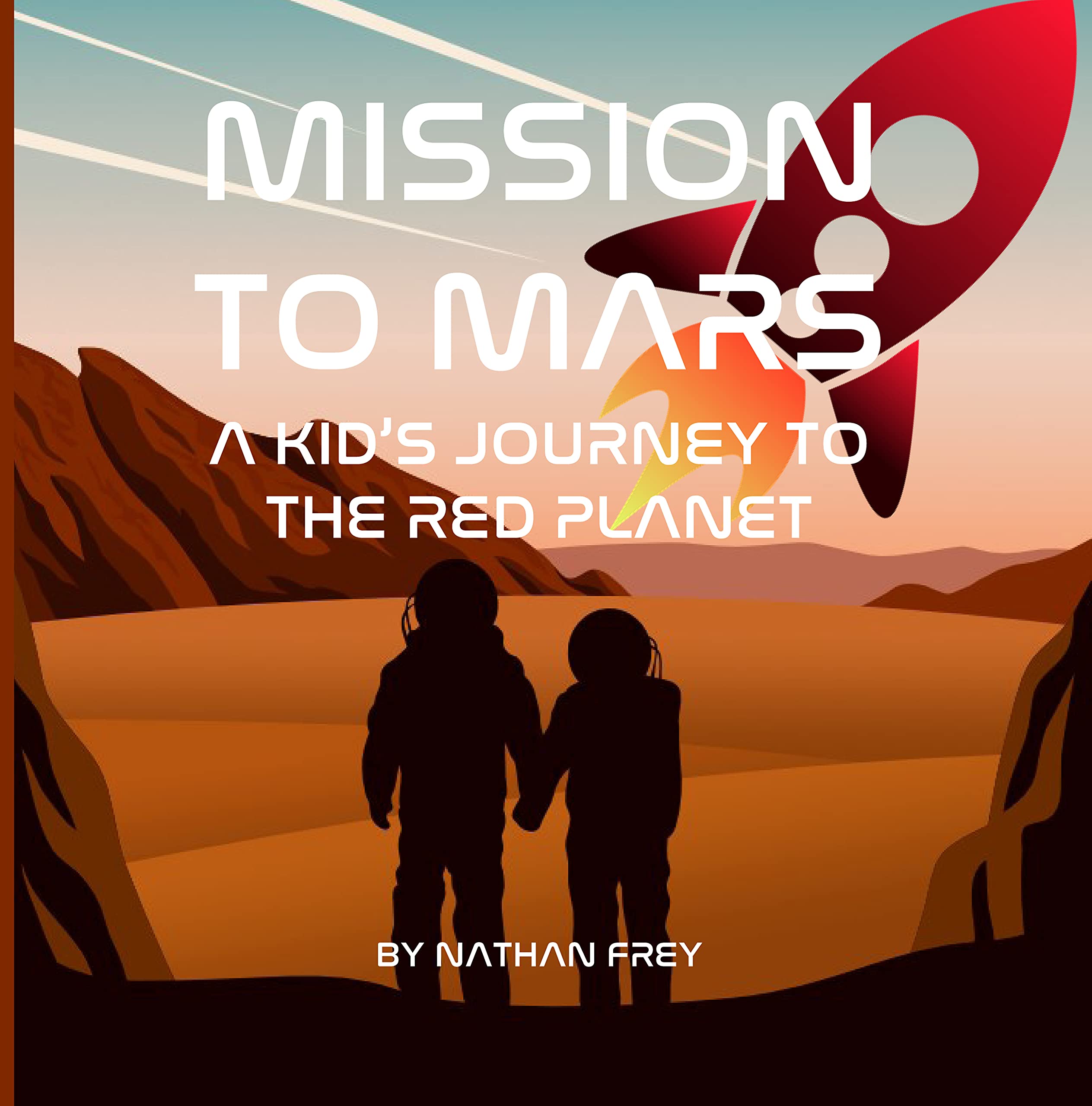 MISSION TO MARS A KID’S JOURNEY TO THE RED PLANET: Children's Science ...