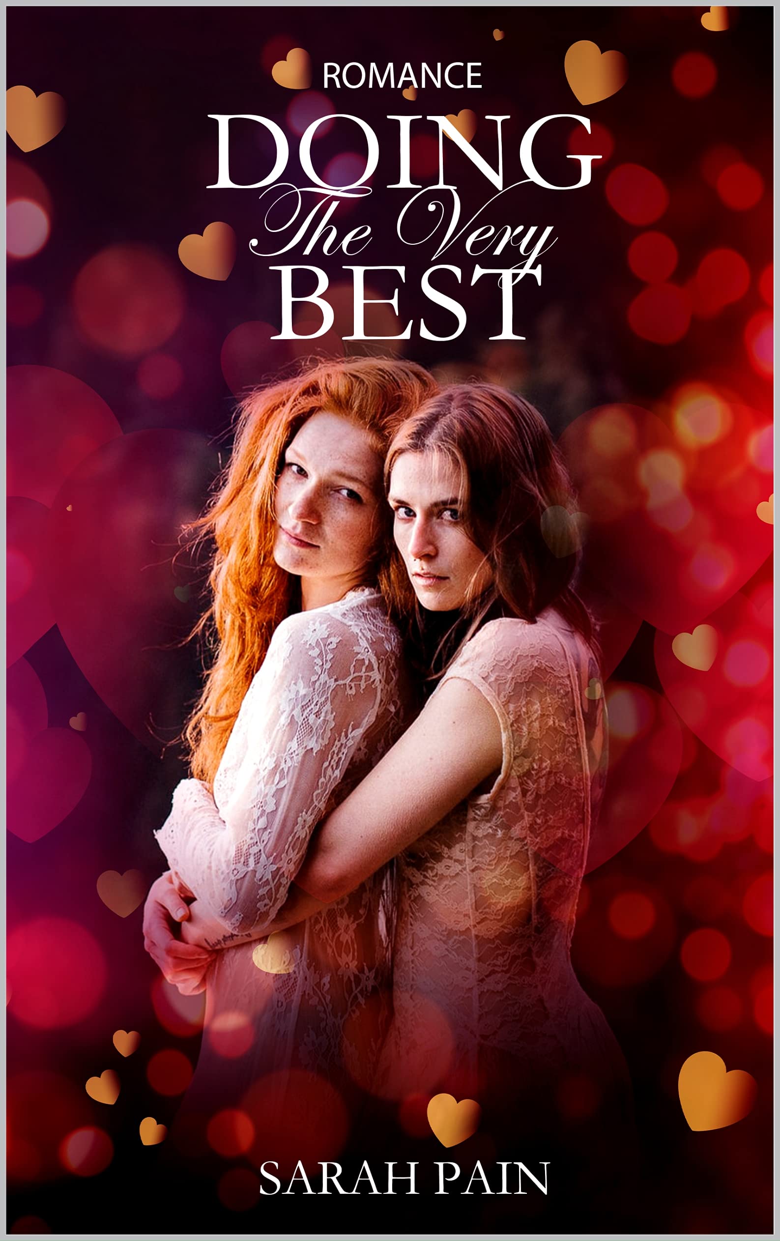 Doing The Very Best: A Lesbian Romance by Sarah Pain | Goodreads