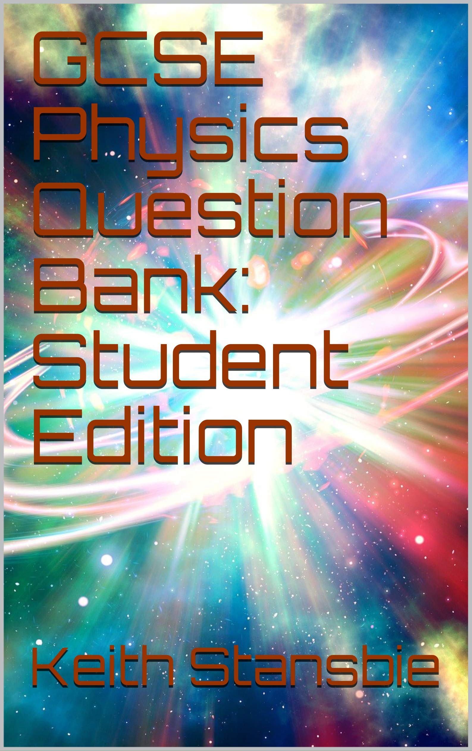 GCSE Physics Question Bank: Student Edition by Keith Stansbie | Goodreads