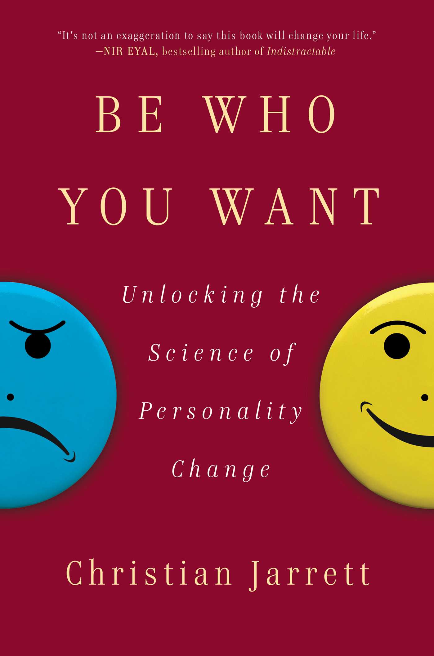 Be Who You Want: Unlocking the Science of Personality Change by ...