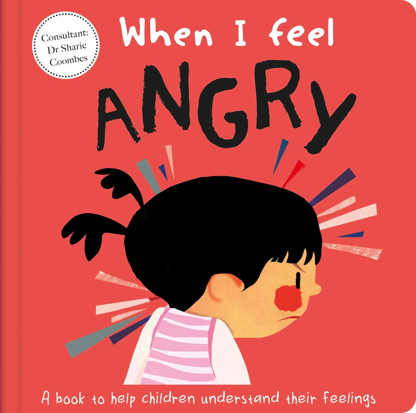 When I Feel Angry: A Book About Feelings by Sharie Coombes | Goodreads