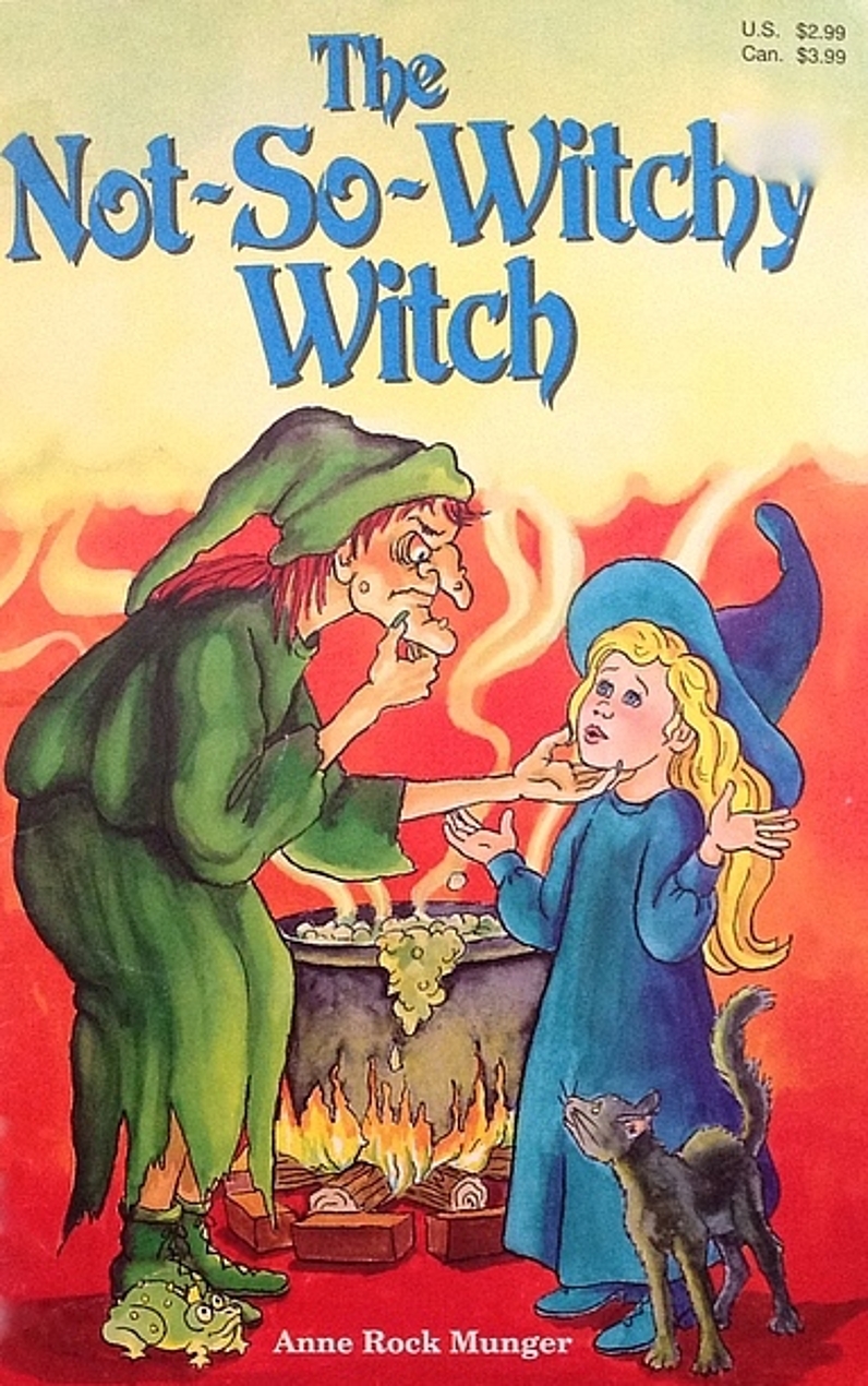 The Not-So-Witchy Witch by Anne Rock Munger | Goodreads